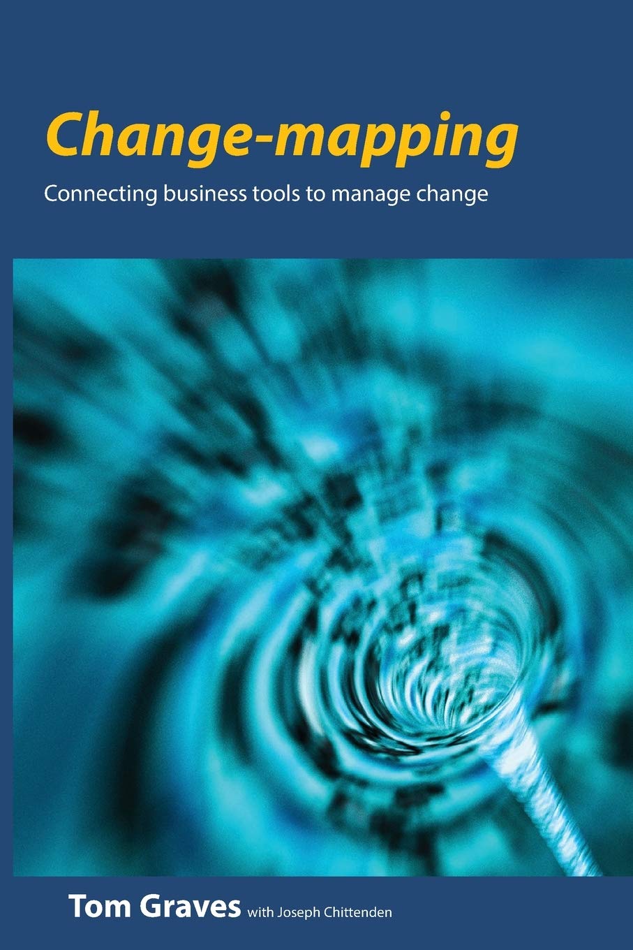 Change-mapping: Connecting business tools to manage change by Tom ...