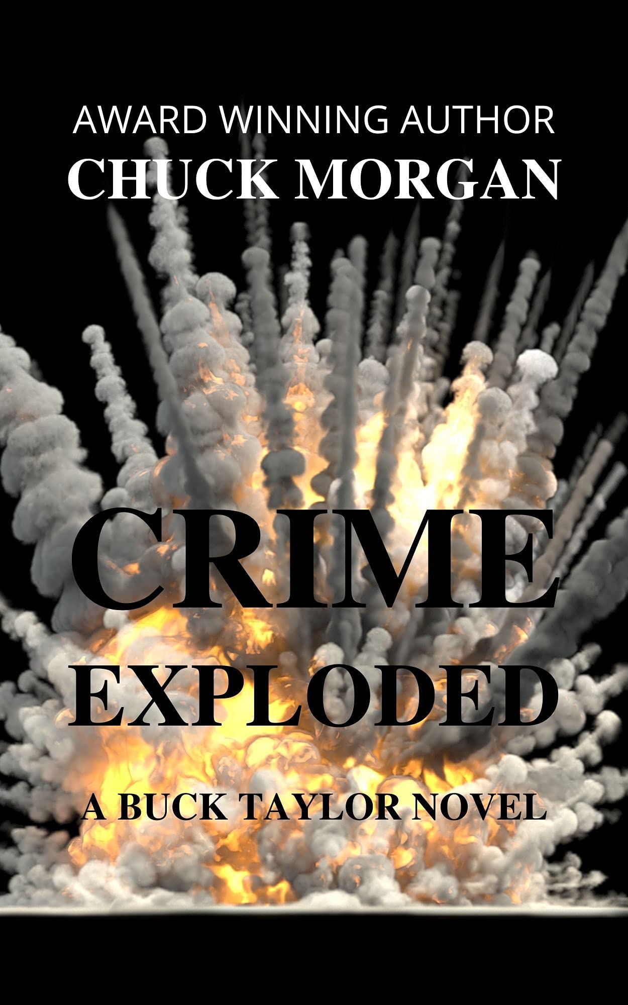 Crime Exploded, a Buck Taylor Novel (Book 8): CBI agent Buck Taylor is ...
