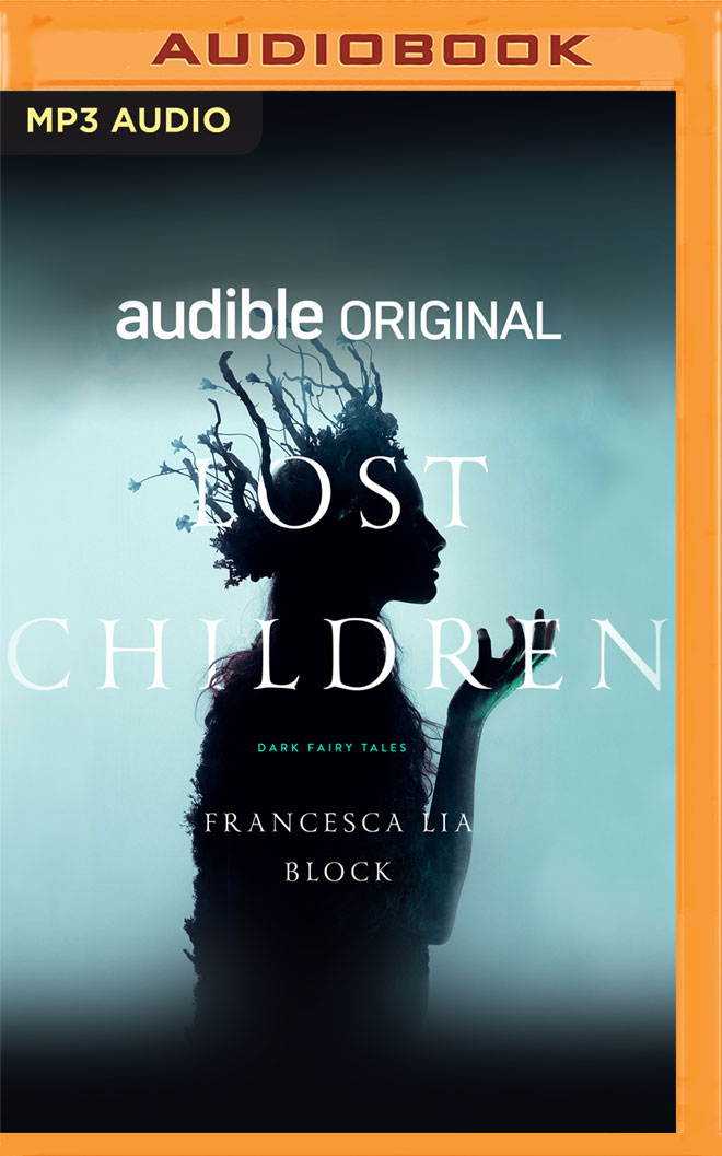 Lost Children: Dark Fairy Tales by Francesca Lia Block | Goodreads