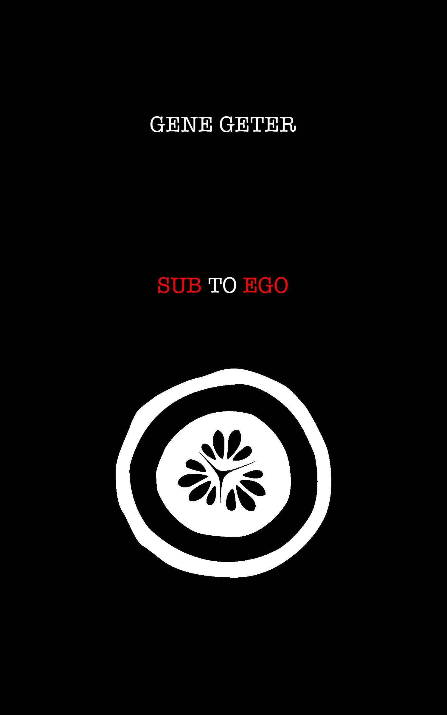 Sub To Ego by Gene Geter | Goodreads