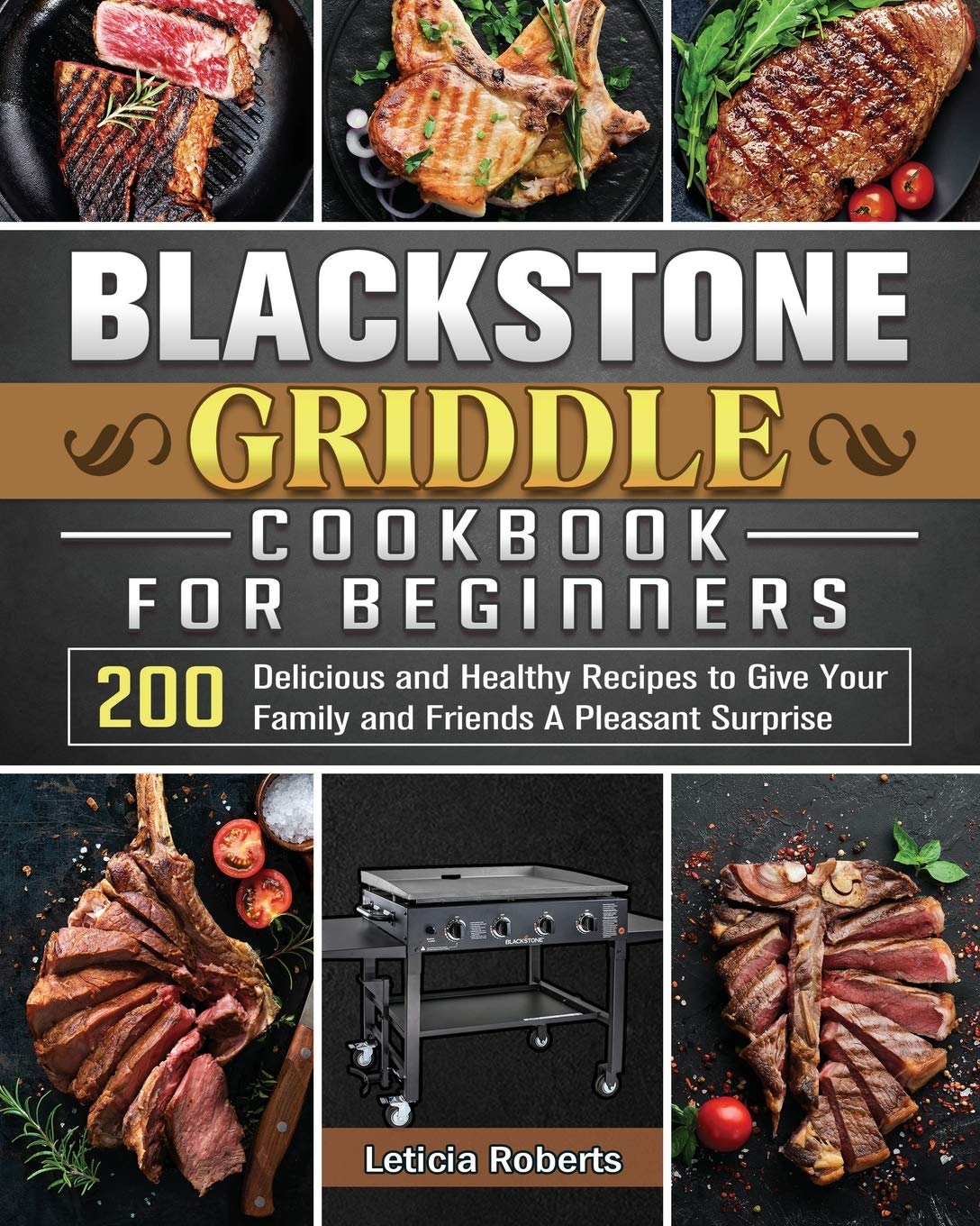 Blackstone Griddle Cookbook for Beginners: 200 Delicious and Healthy ...