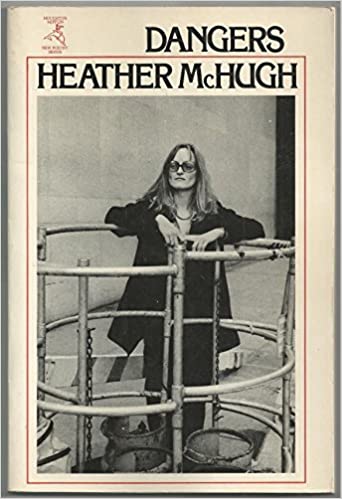 Dangers a book of poems by Heather McHugh | Goodreads