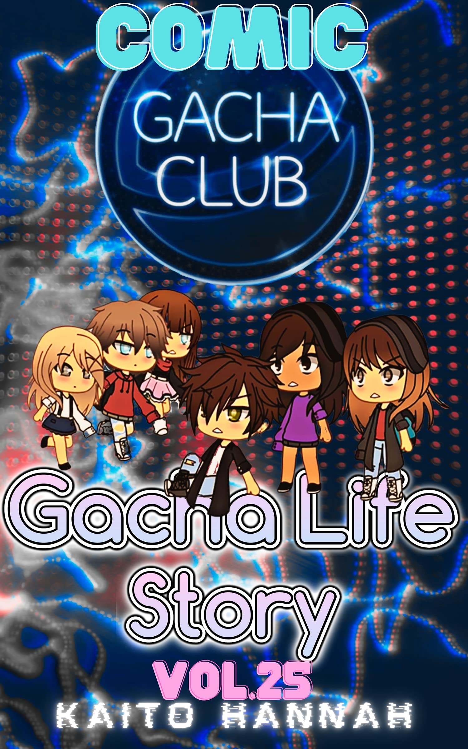 Gacha Club Comic: Gacha Life Story Vol.25 by Kaito Hannah | Goodreads