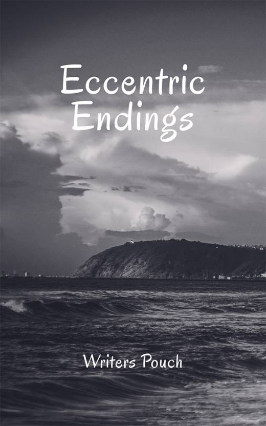 Eccentric Endings by Harsha Modukuri | Goodreads