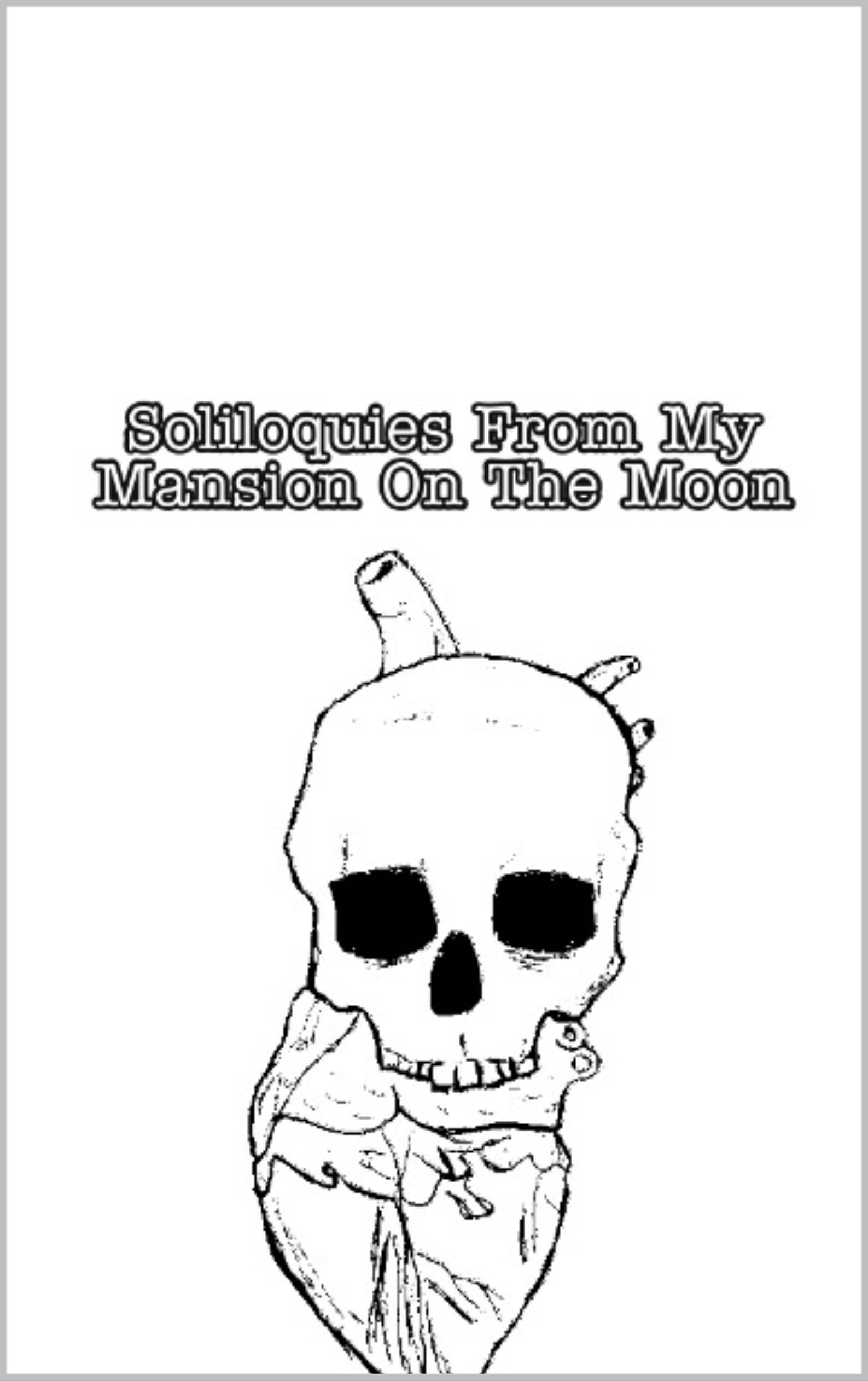 Soliloquies From My Mansion On The Moon: A Concept Poetry Anthology by ...