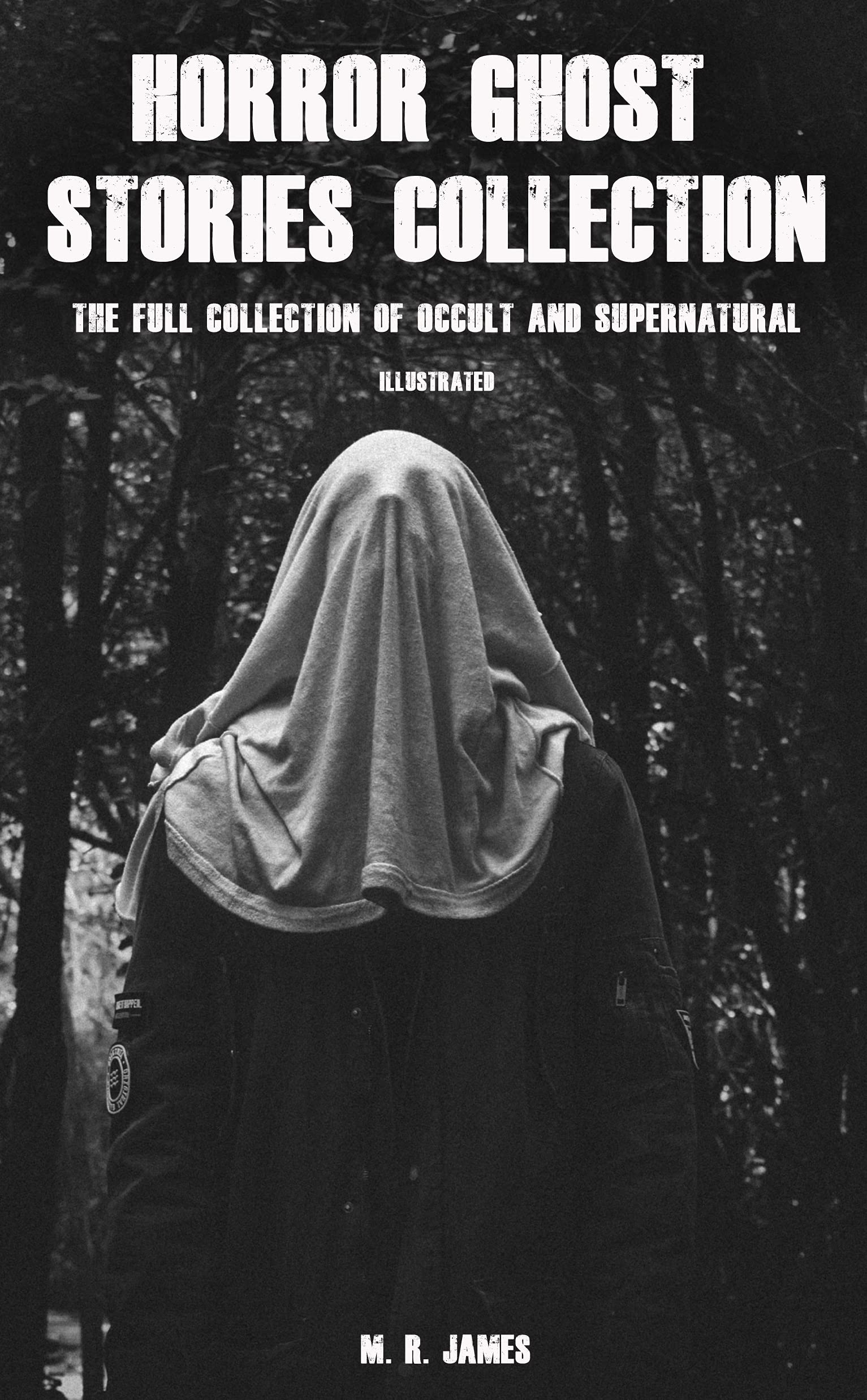 Horror Ghost Stories Collection: The Full Collection of Occult and ...