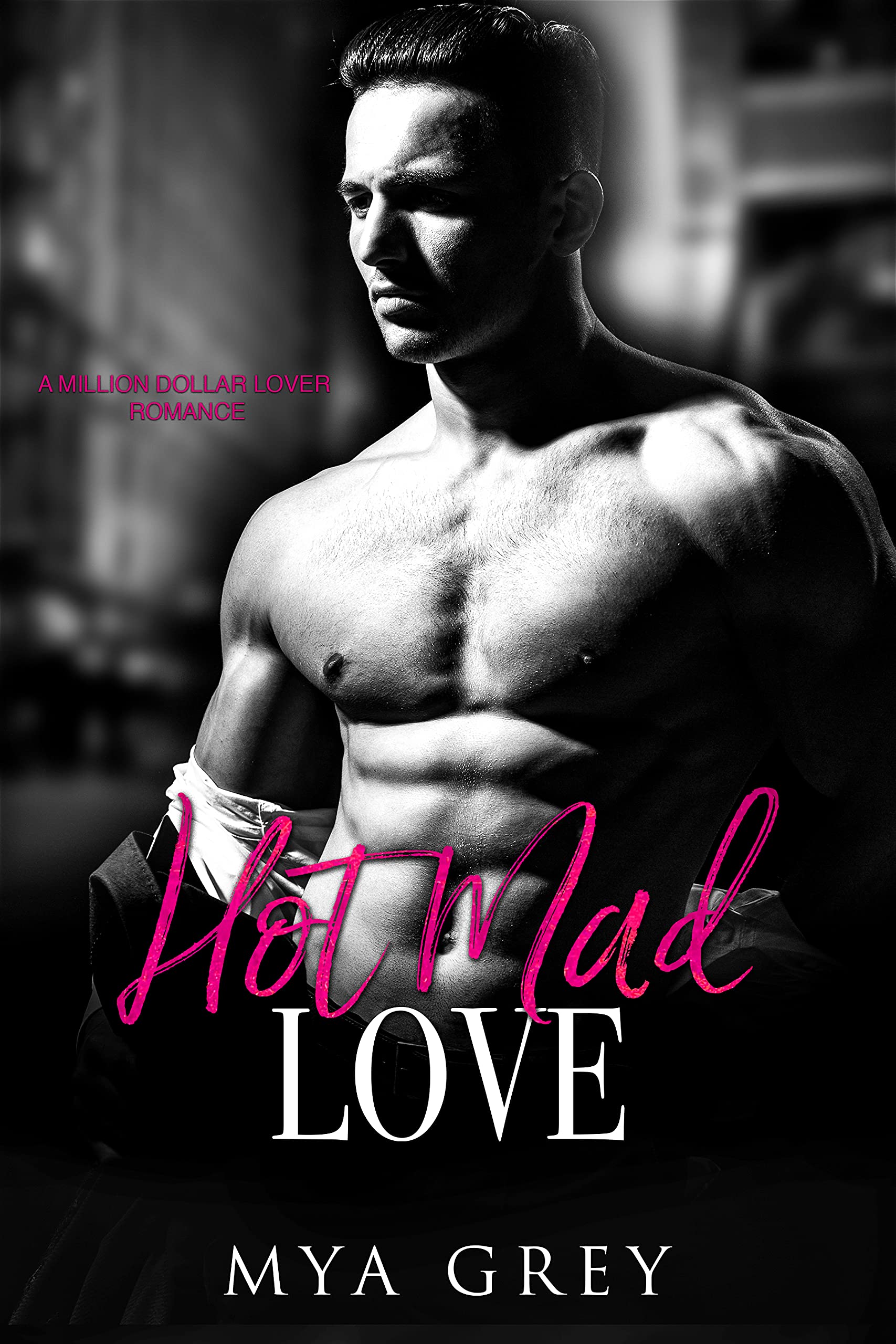 Hot Mad Love (Million Dollar Lover #5) by Mya Grey | Goodreads