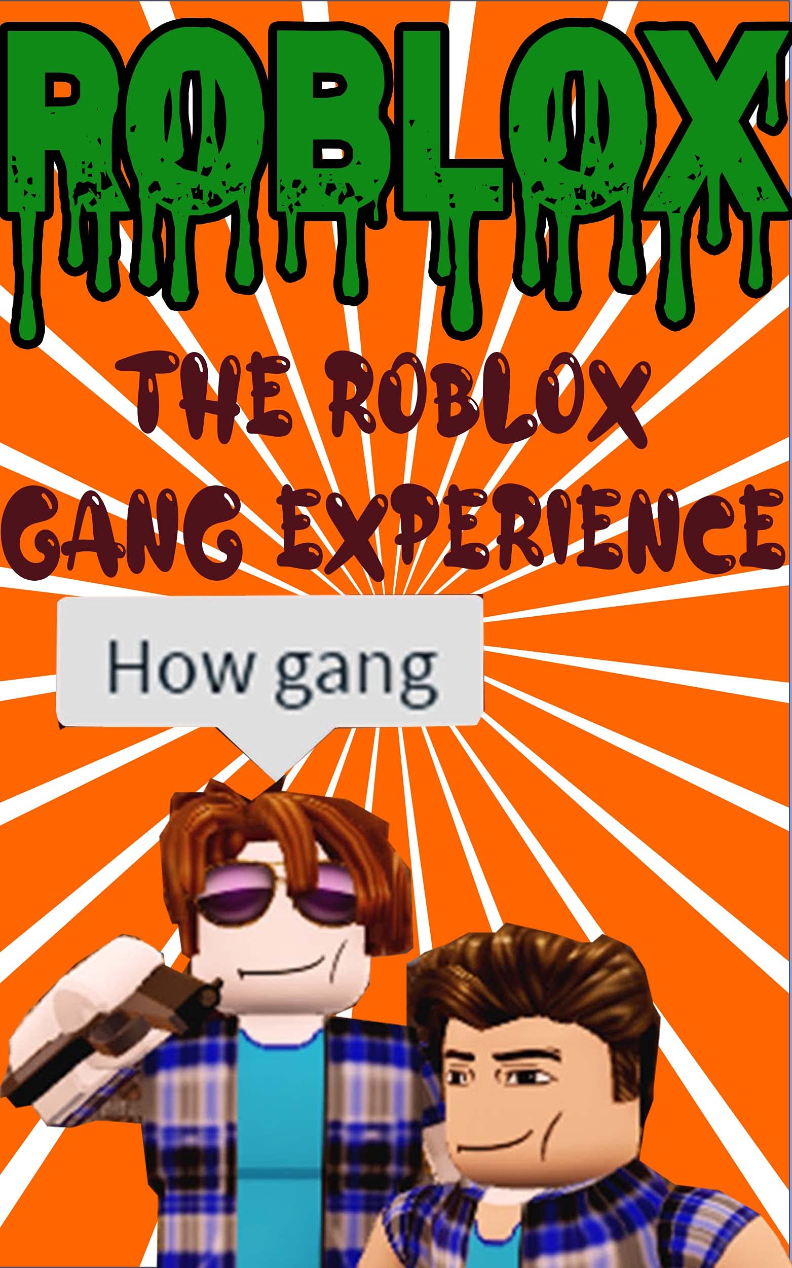 Roblox Noob Comic Stories: The Roblox Gang Experience by Darrell Kulas ...