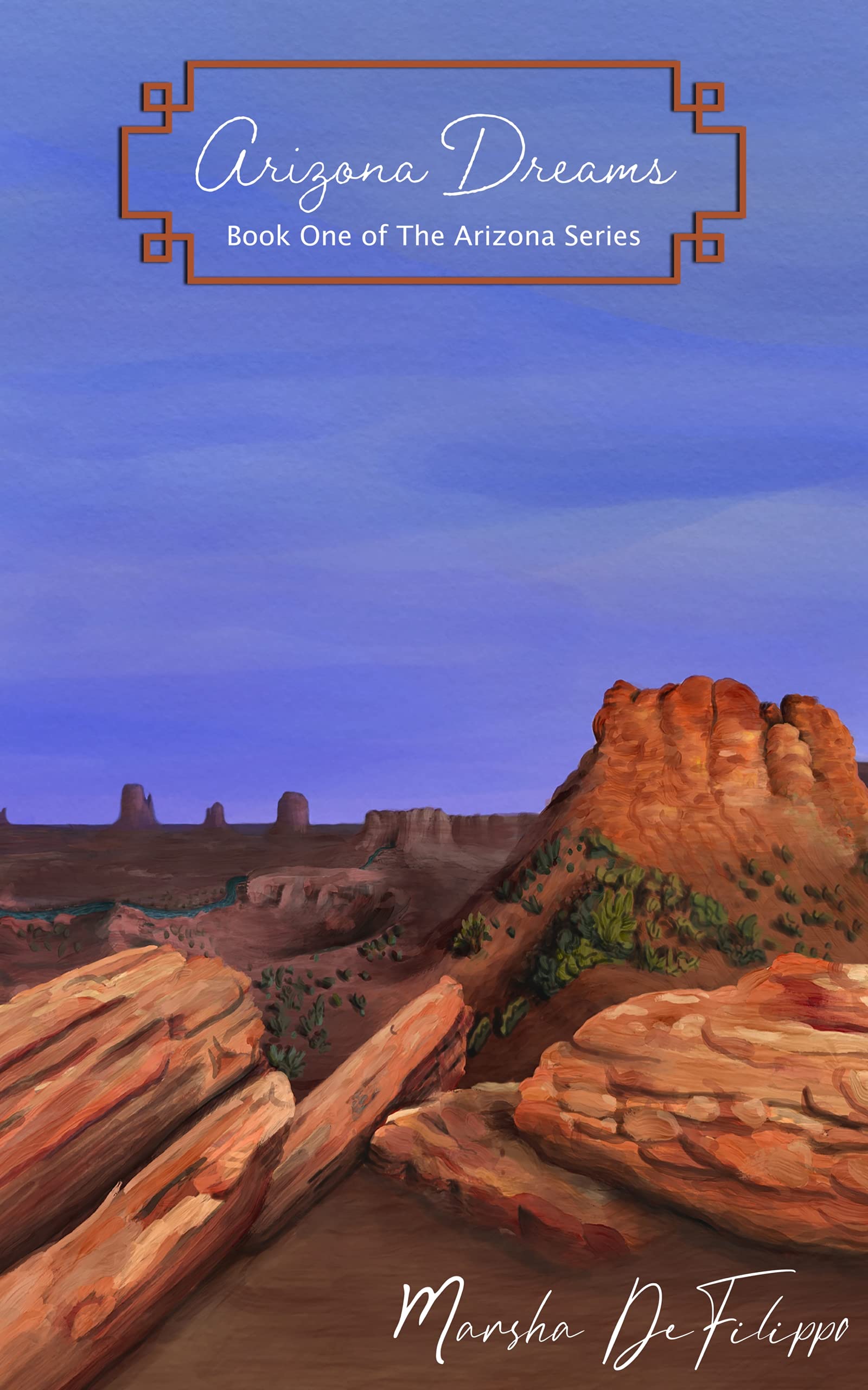 Arizona Dreams (The Arizona Series Book 1) by Marsha DeFilippo | Goodreads