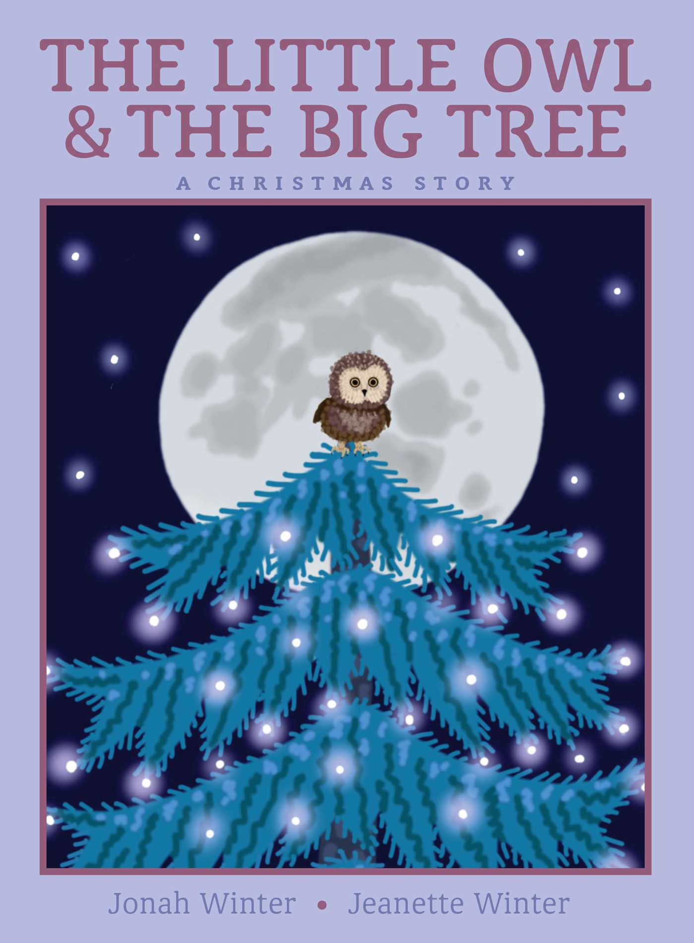 The Little Owl & the Big Tree by Jonah Winter | Goodreads