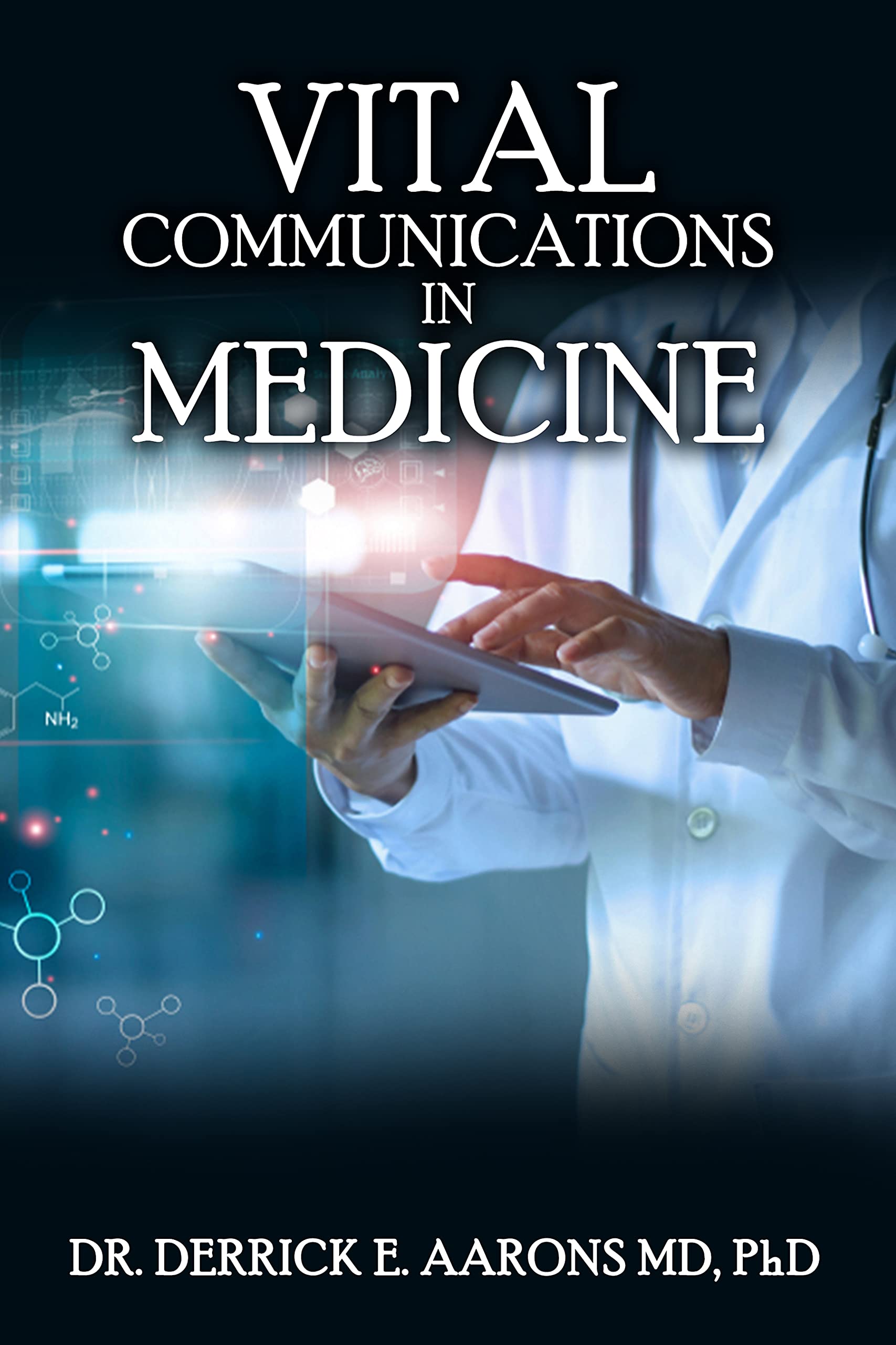 Vital Communications in Medicine by Dr. Derrick E. Aarons | Goodreads