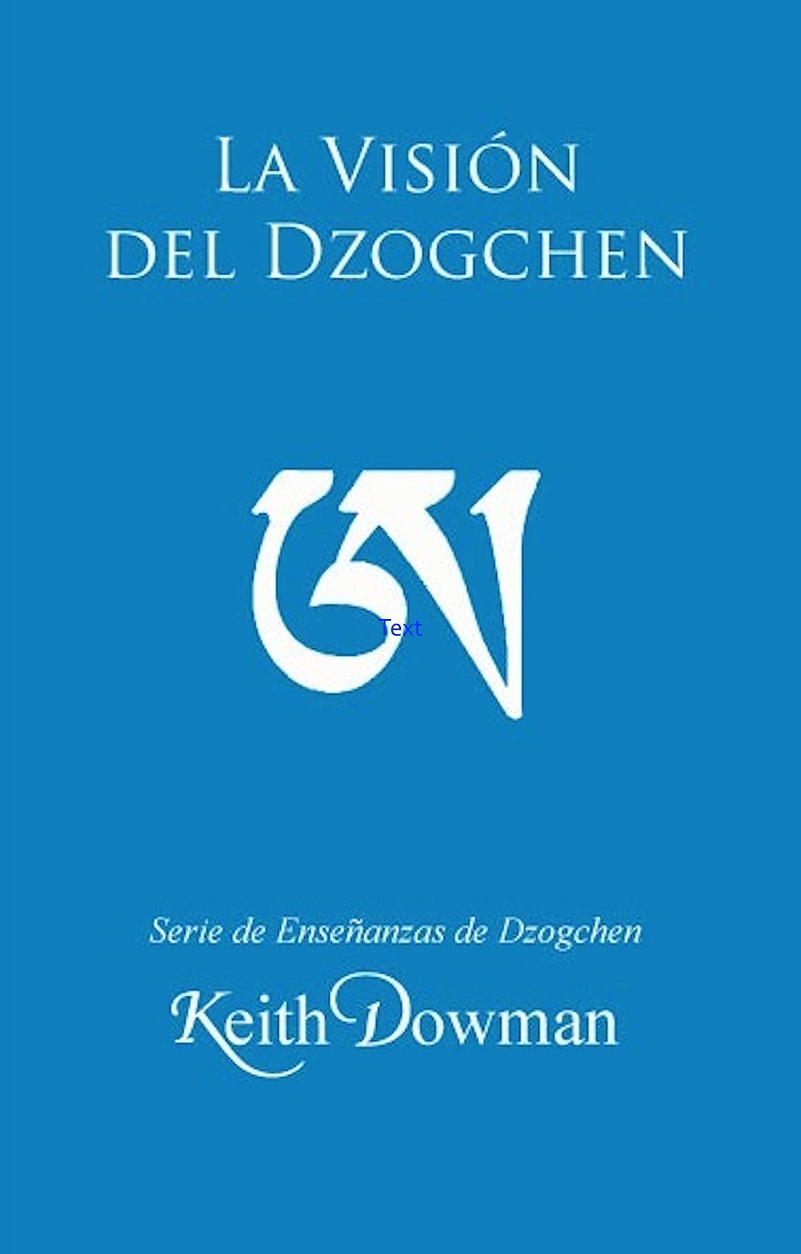 La Visión del Dzogchen (Dzogchen Now! Serie de enseñanzas en español ...
