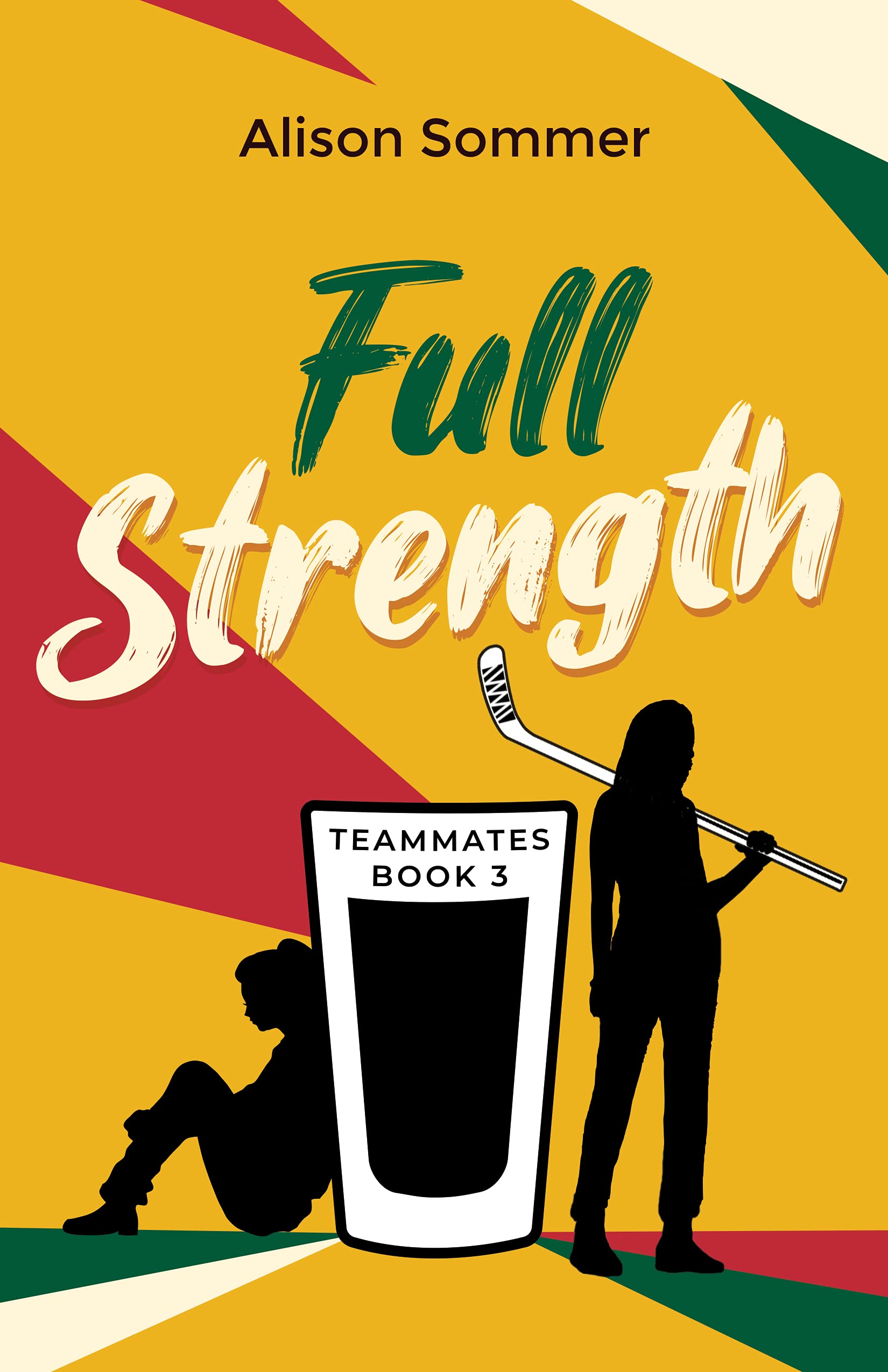 Teammates: Full Strength by Alison Sommer | Goodreads
