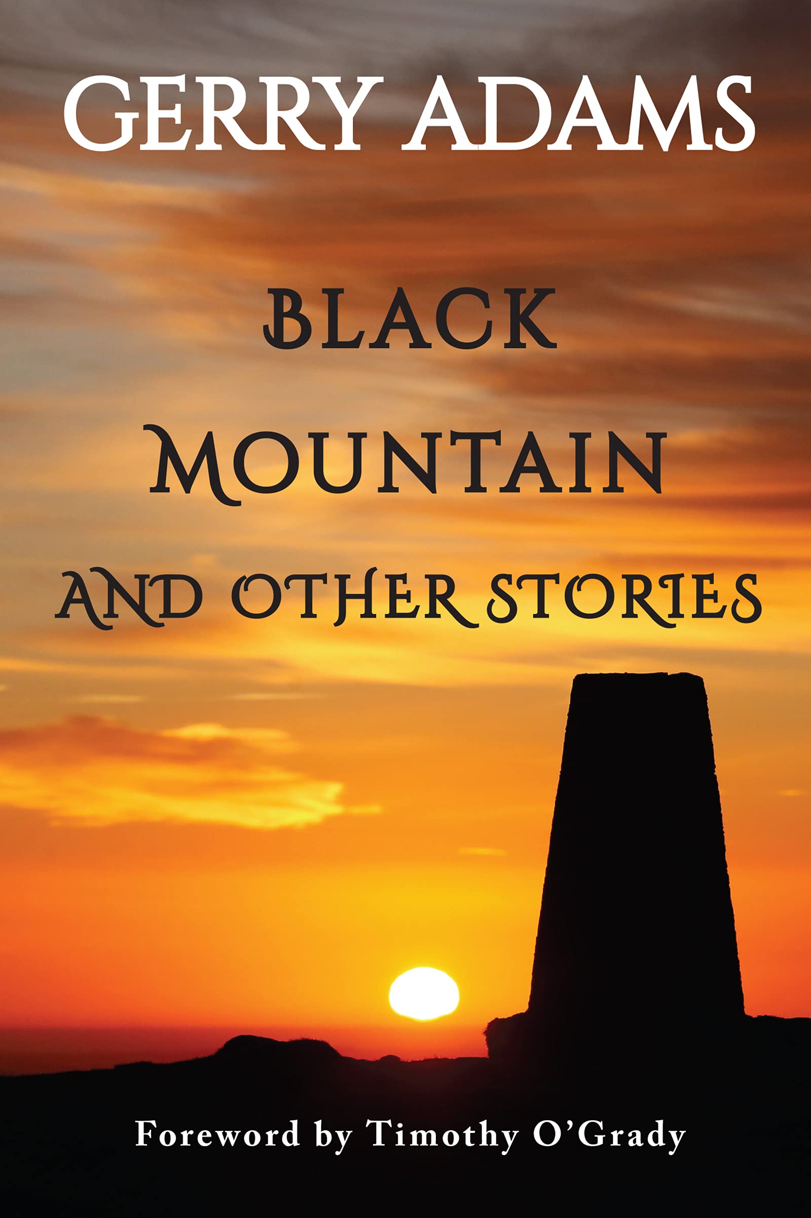 Black Mountain: and other stories by Gerry Adams | Goodreads