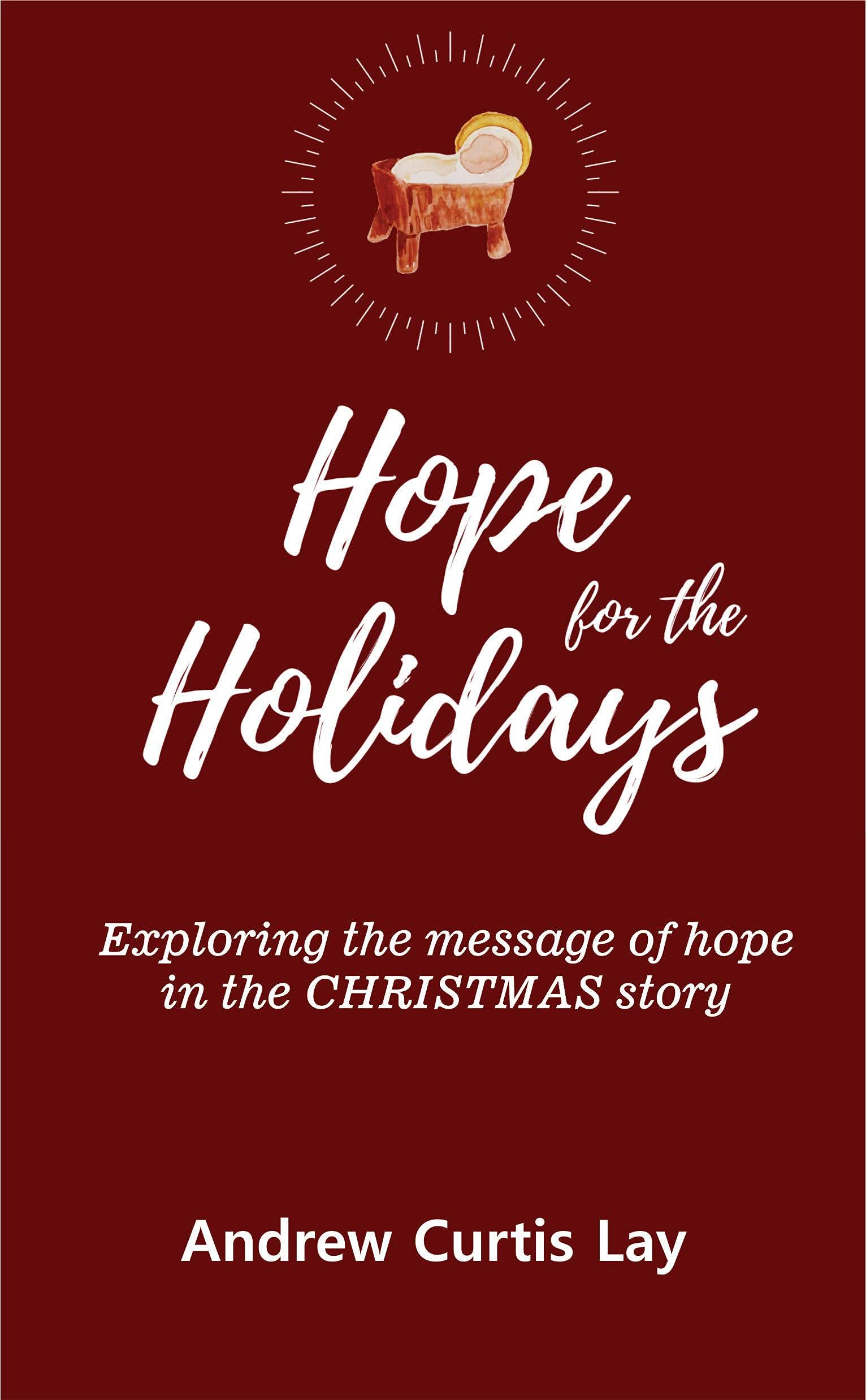HOPE FOR THE HOLIDAYS: Exploring the Message of Hope In the Christmas ...