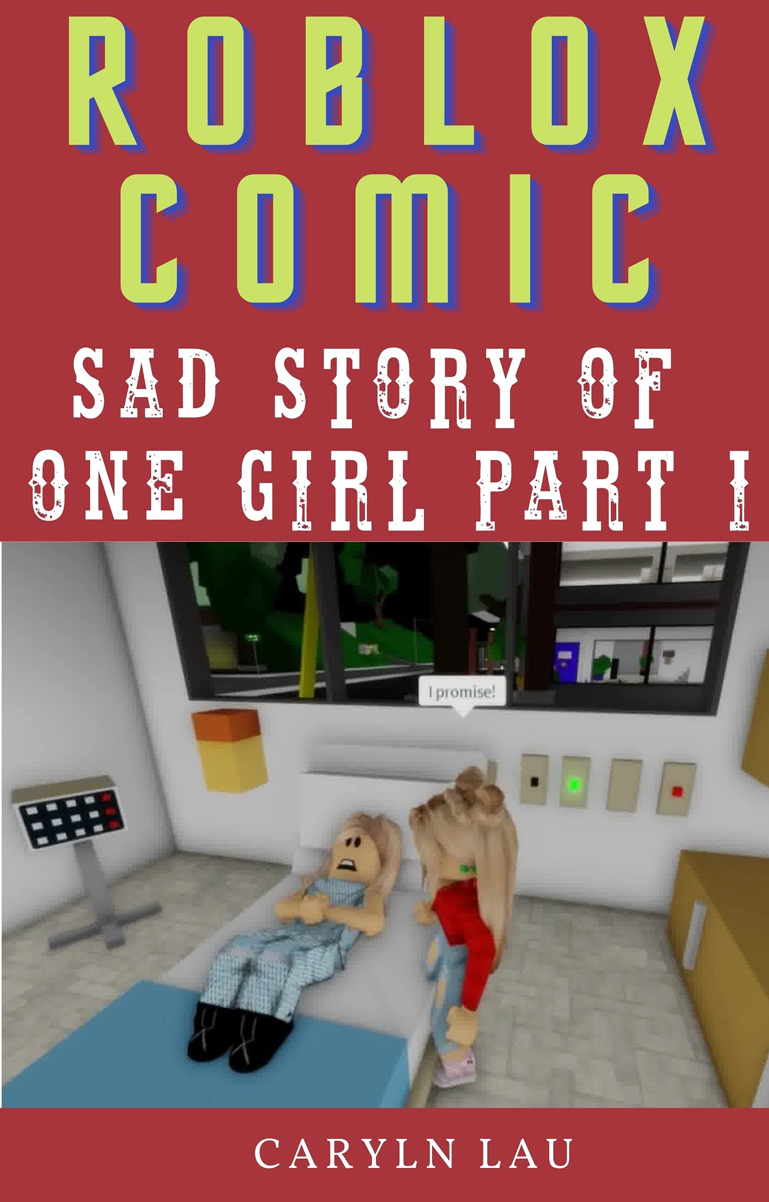 ROBLOX COMIC: SAD STORY OF ONE GIRL PART 1 by Caryln Lau | Goodreads