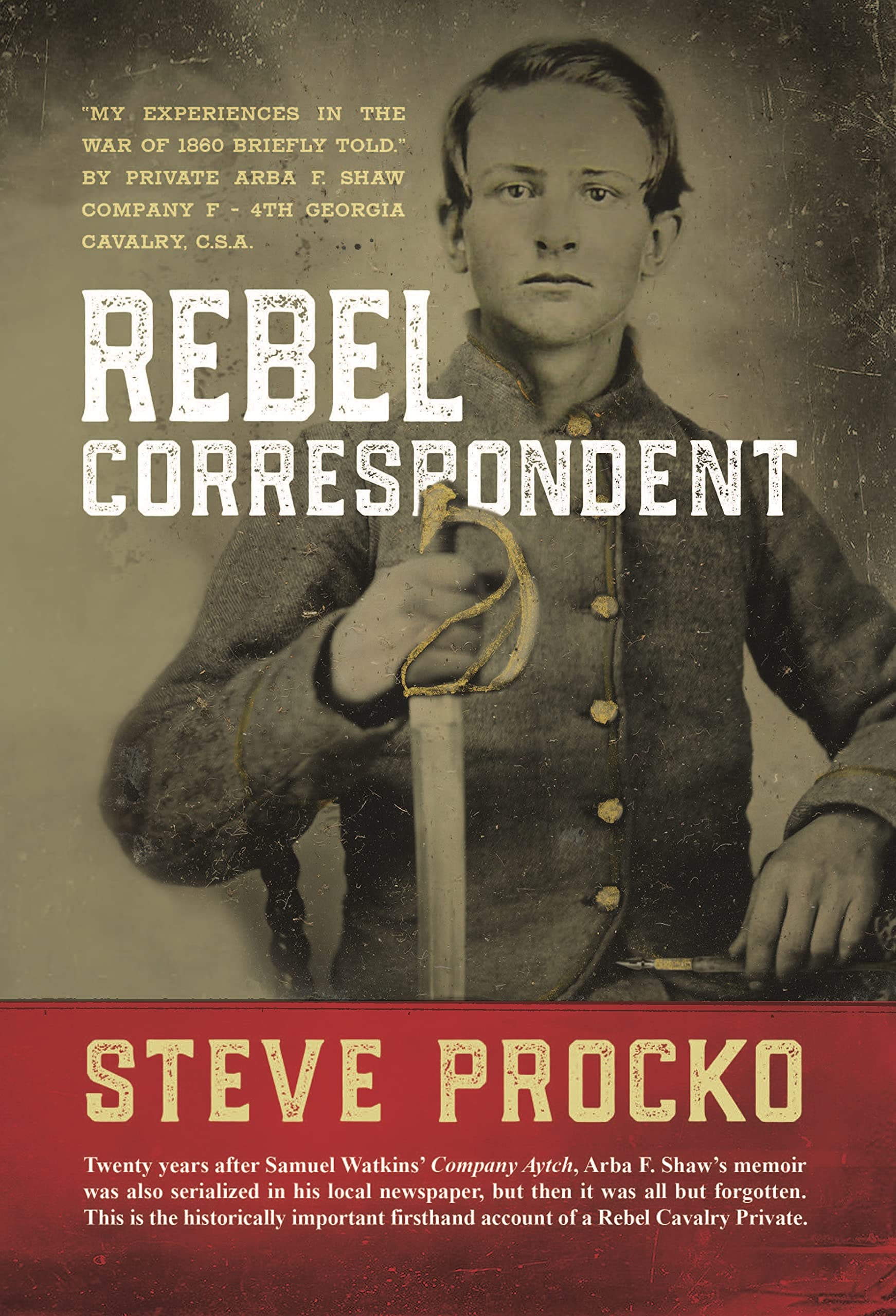 Rebel Correspondent: The forgotten biography of a Civil War cavalry ...