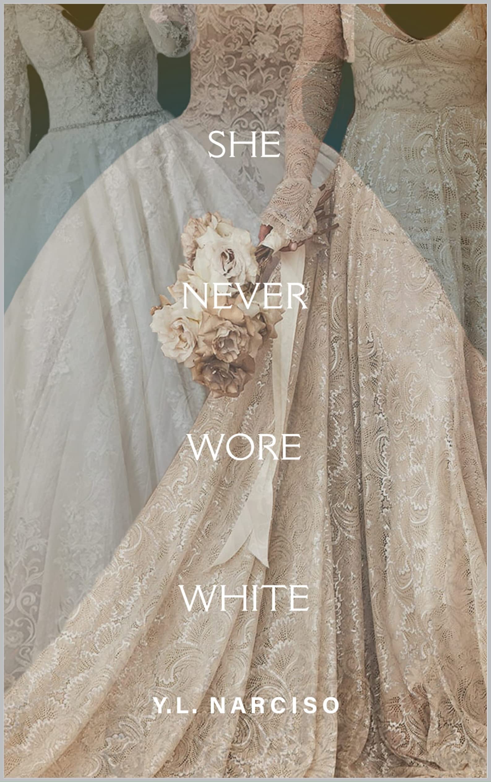 She Never Wore White by Y.L. Narciso | Goodreads