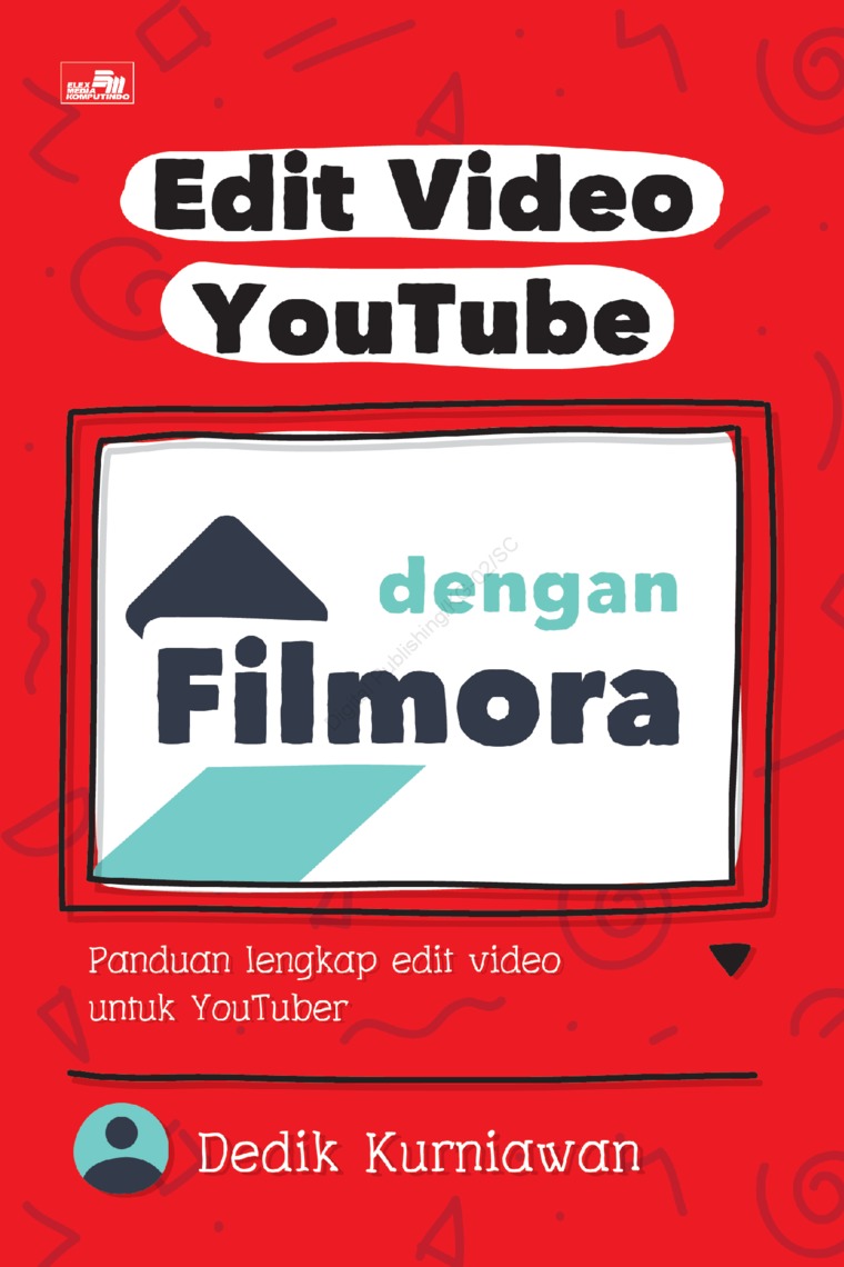 Edit video Youtube dengan Filmora by Dedik Kurniawan | Goodreads