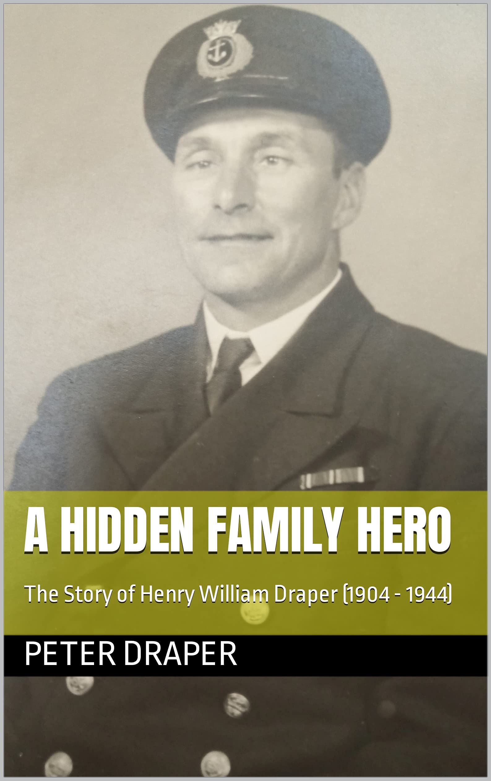 A Hidden Family Hero: The Story of Henry William Draper (1904 - 1944 ...