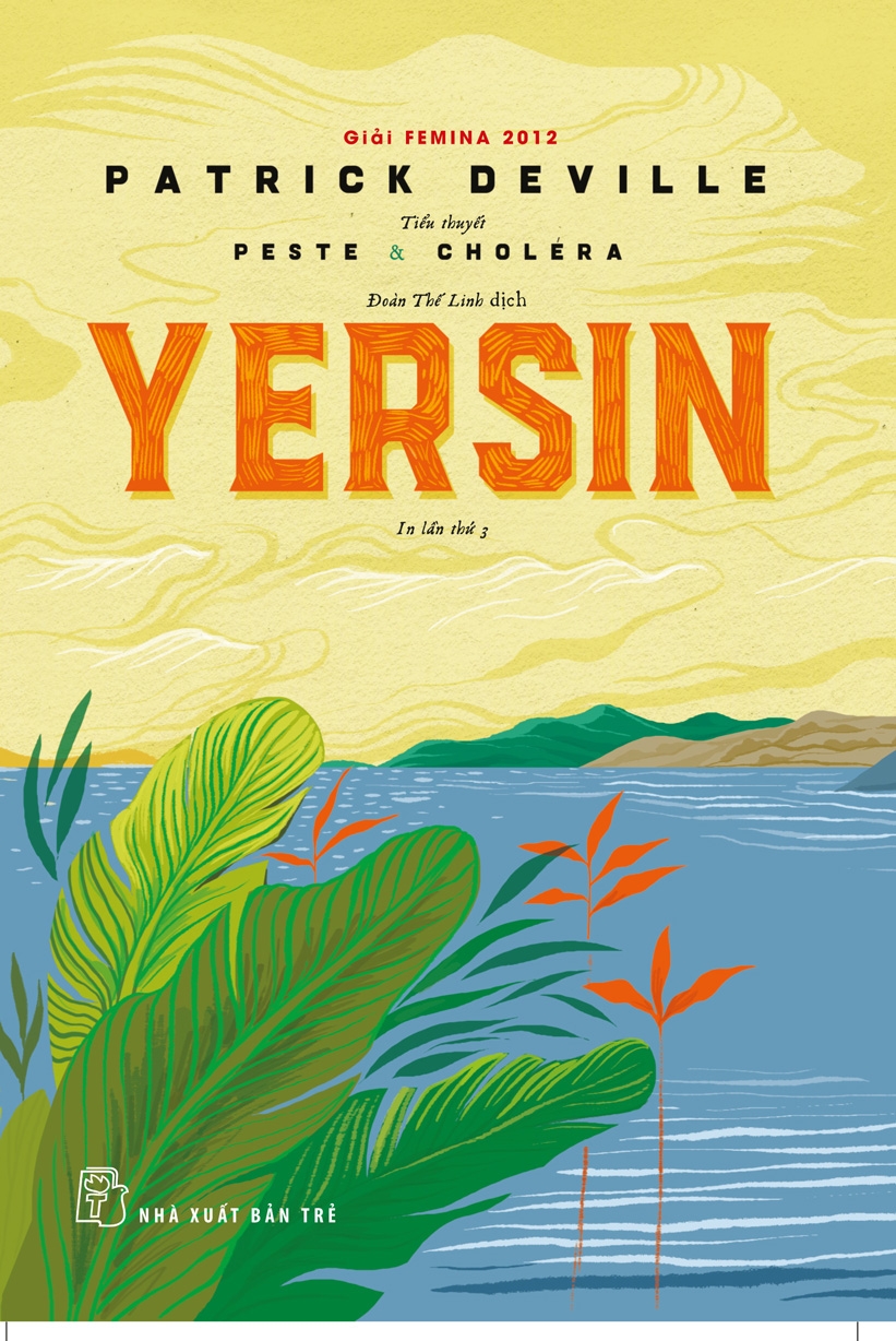 Yersin, peste & choléra / Patrick Deville by Patrick Deville | Goodreads