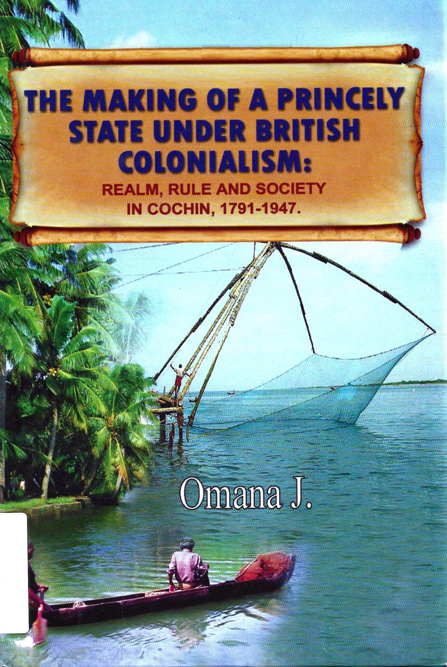 The Making of a Princely State Under British Colonialism by Omana J ...