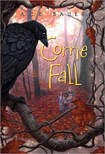 Come Fall by A.C.E. Bauer | Goodreads