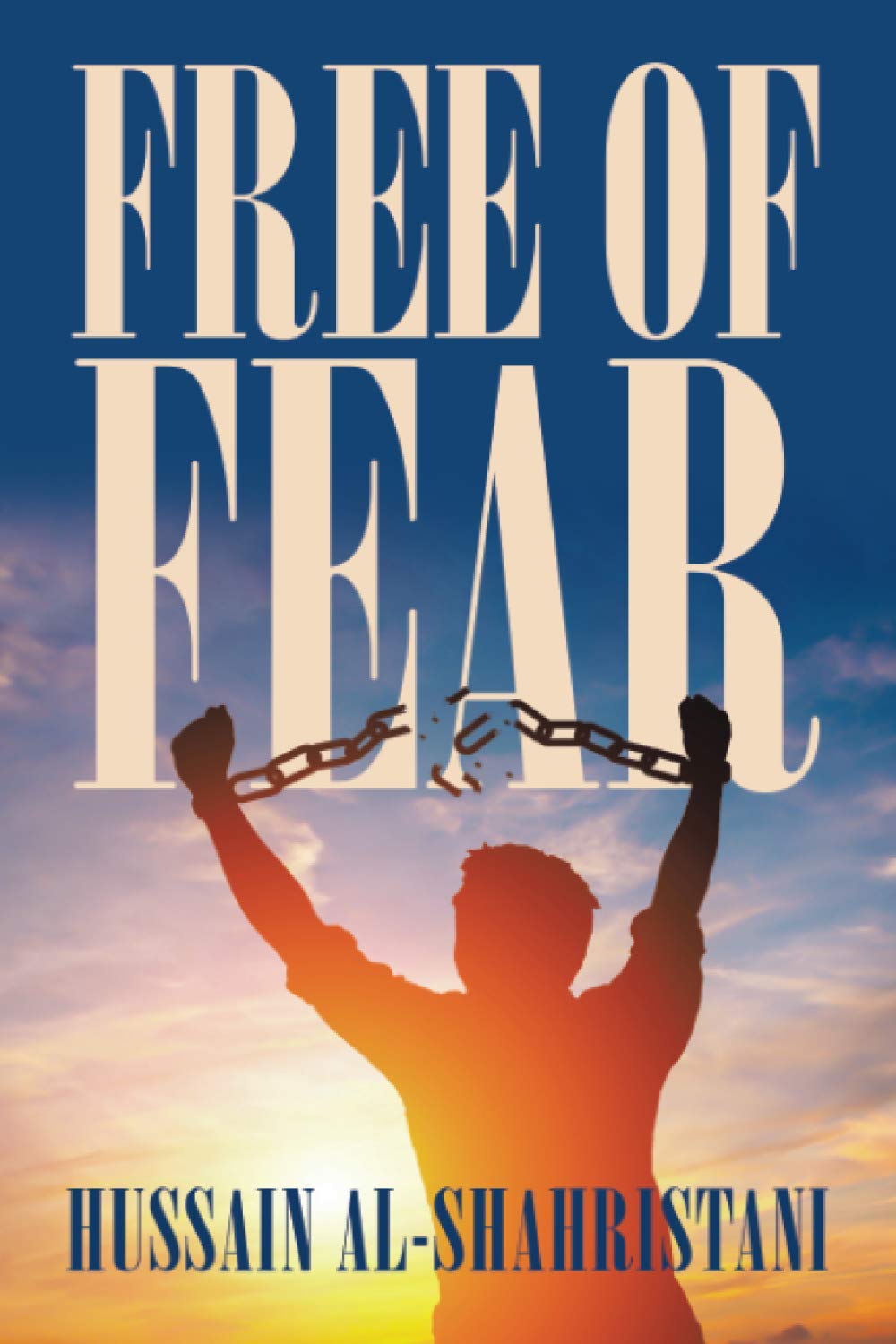 Free of Fear by Hussain Al-Shahristani | Goodreads