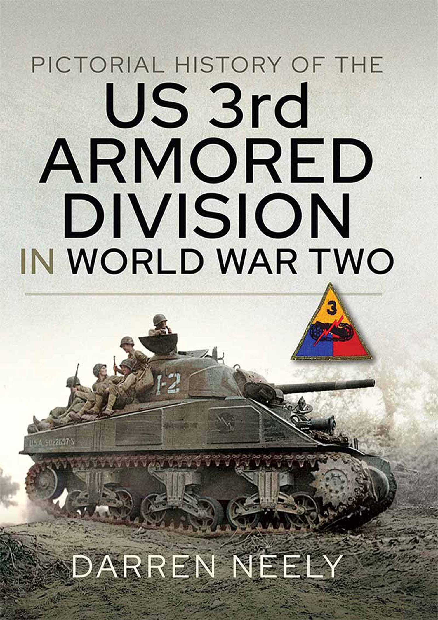 Pictorial History of the US 3rd Armored Division in World War Two by ...