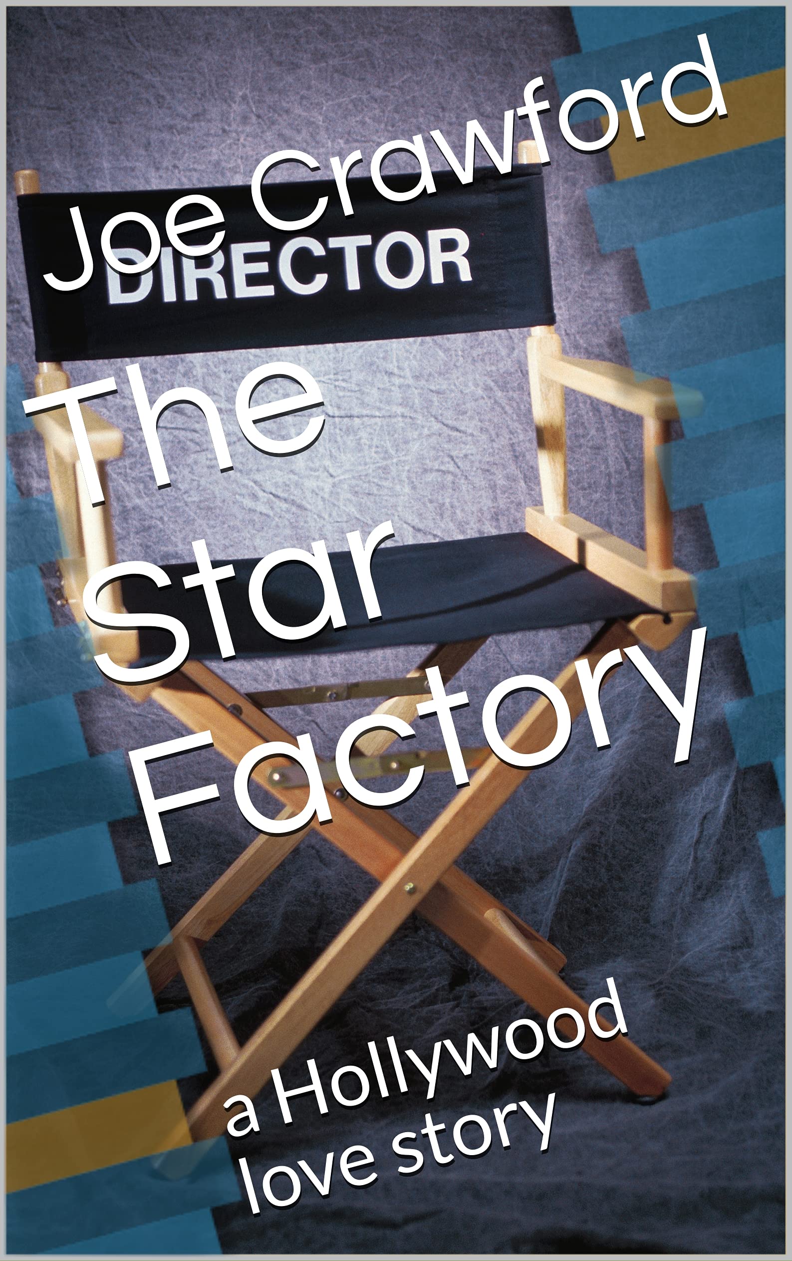 The Star Factory: a Hollywood love story by Joe Crawford | Goodreads