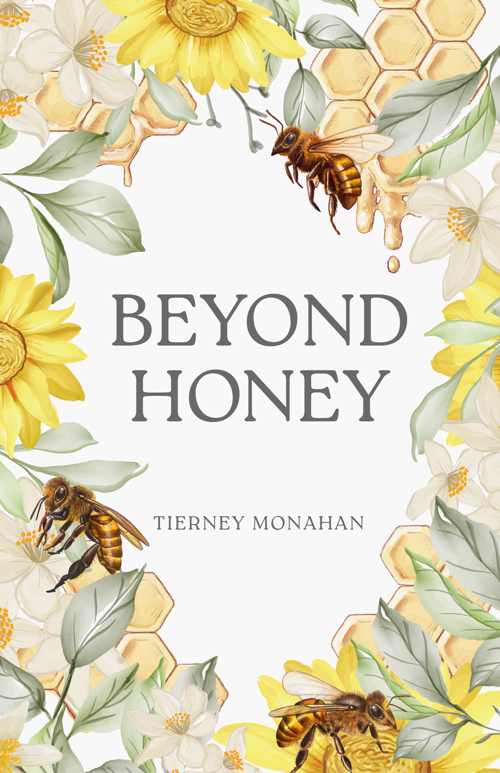 Beyond Honey by Tierney Monahan | Goodreads