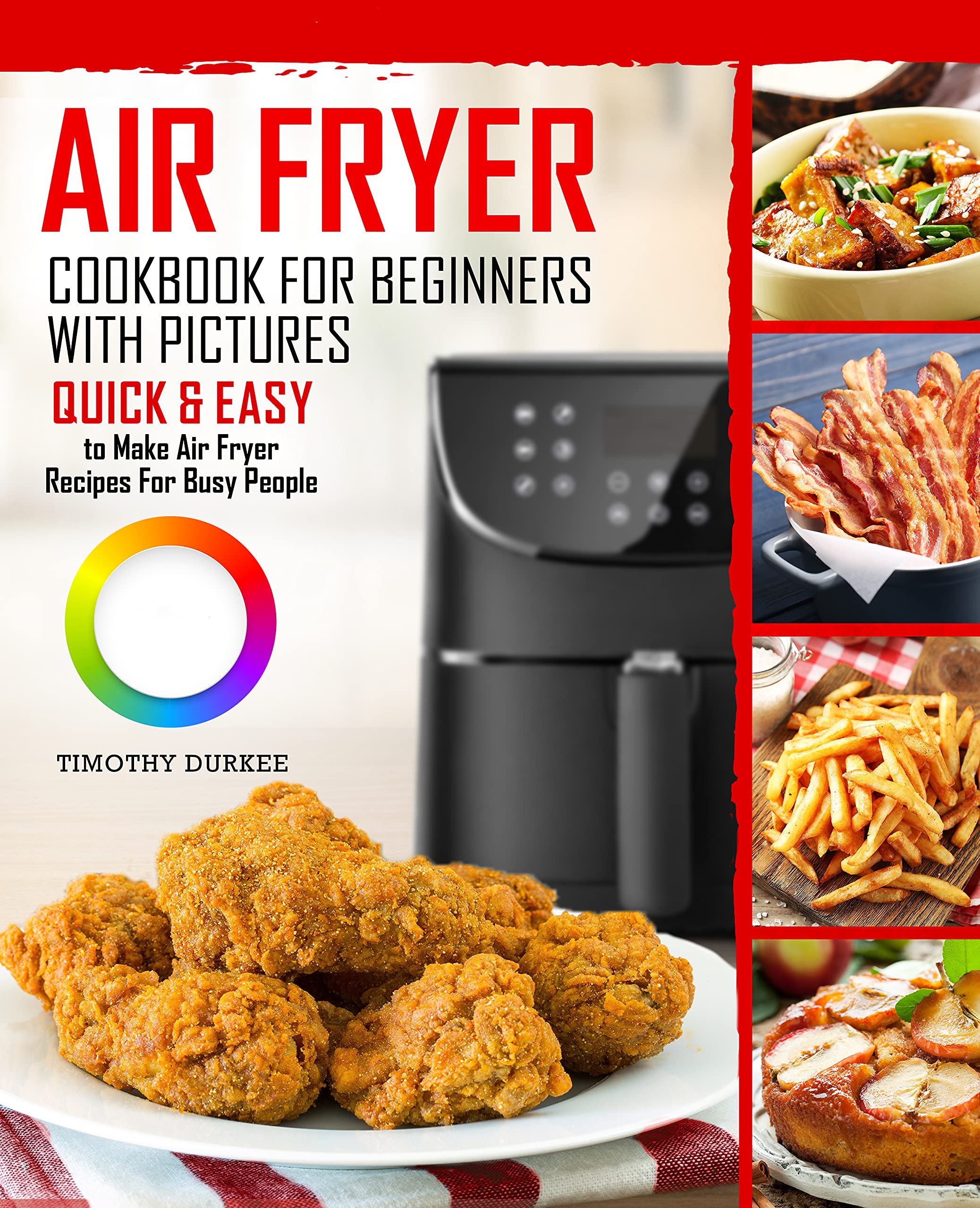 Air Fryer Cookbook For Beginners With Pictures: Quick & Easy To Make ...