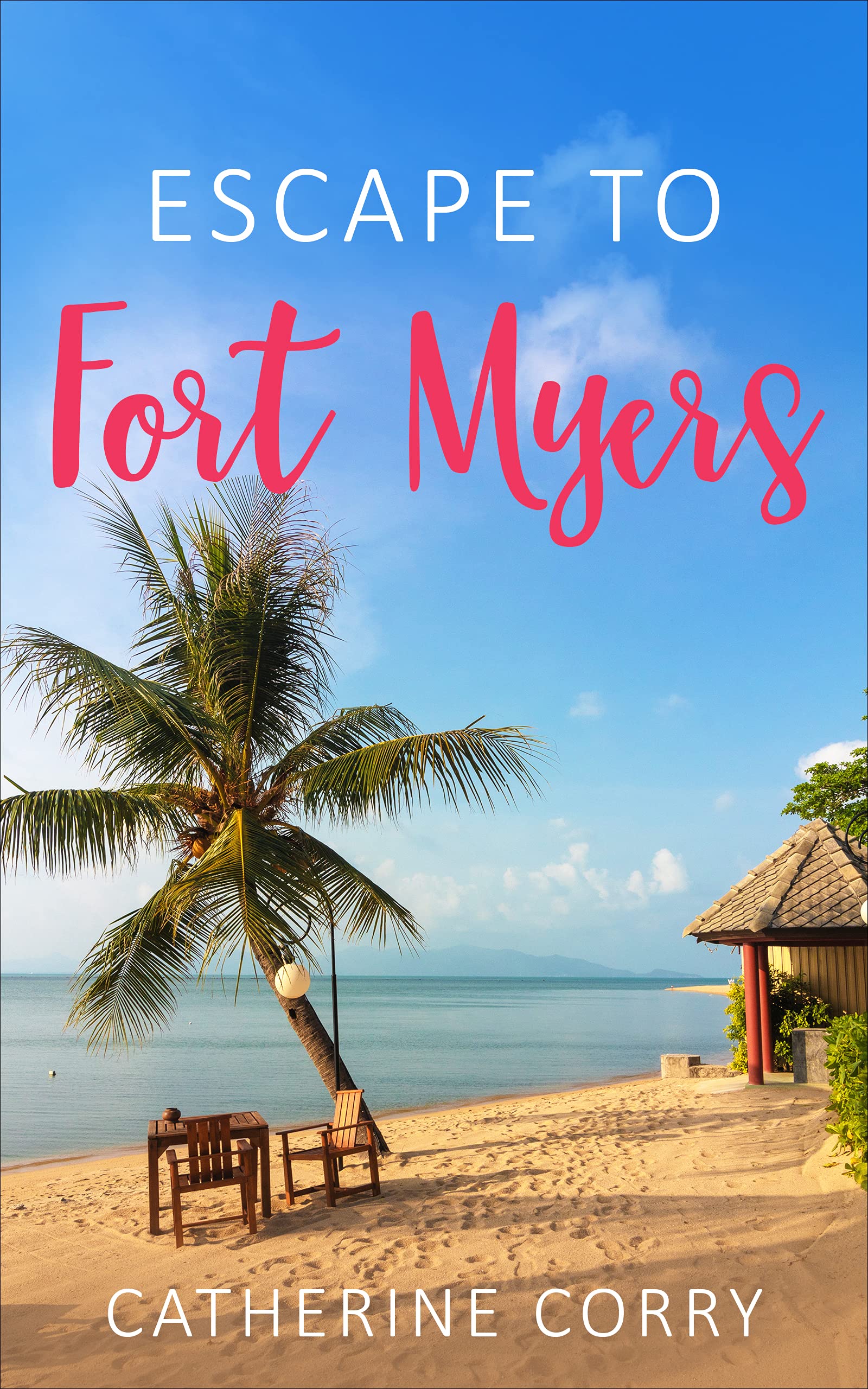Escape to Fort Myers (Beach Romance #1) by Catherine Corry | Goodreads