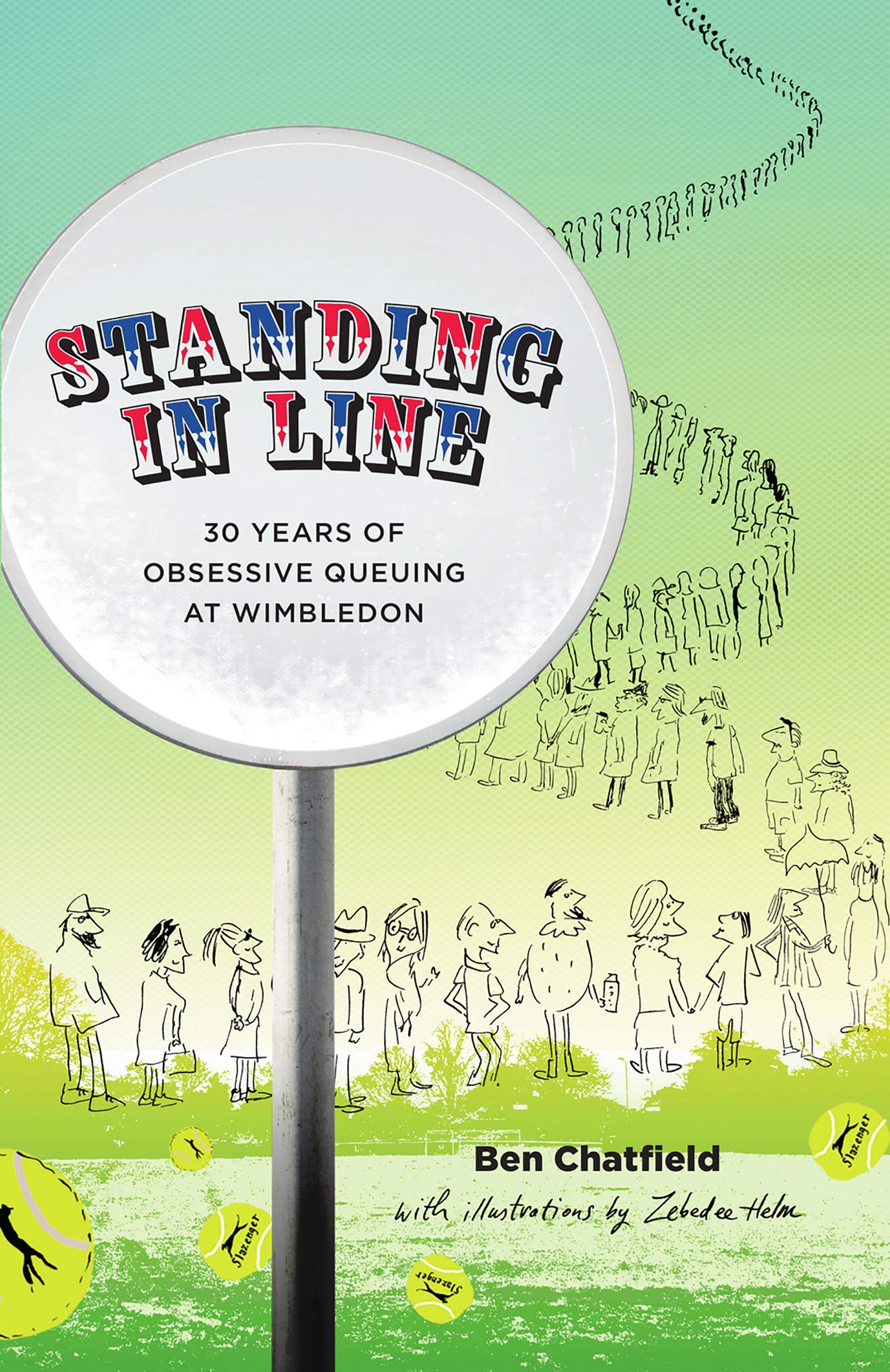Standing in Line: A Memoir: 30 Years of Obsessive Queuing at Wimbledon ...