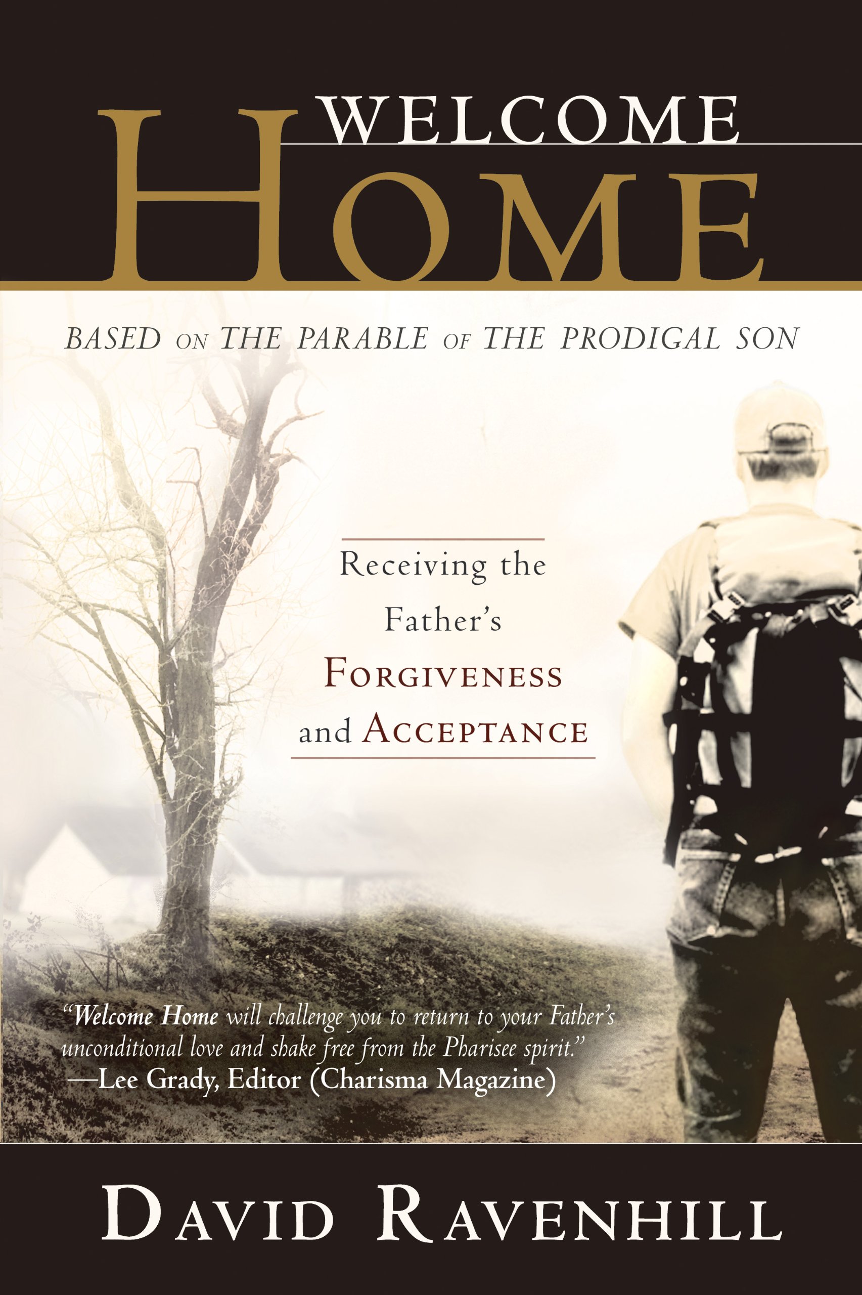 Welcome Home: Receiving the Father's Forgiveness and Acceptance by ...