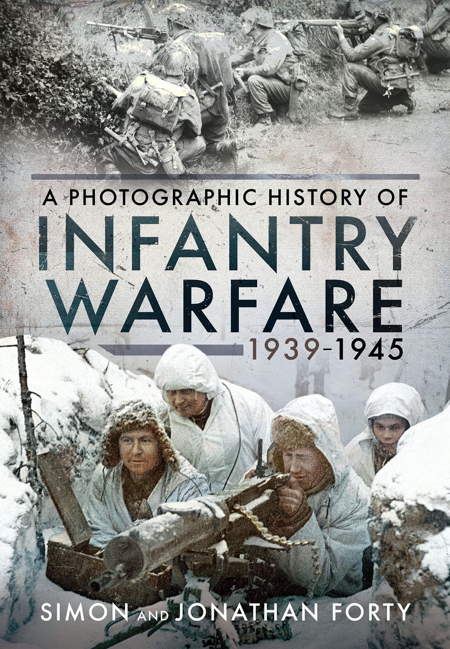 Infantry Warfare, 1939–1945 by Simon Forty | Goodreads