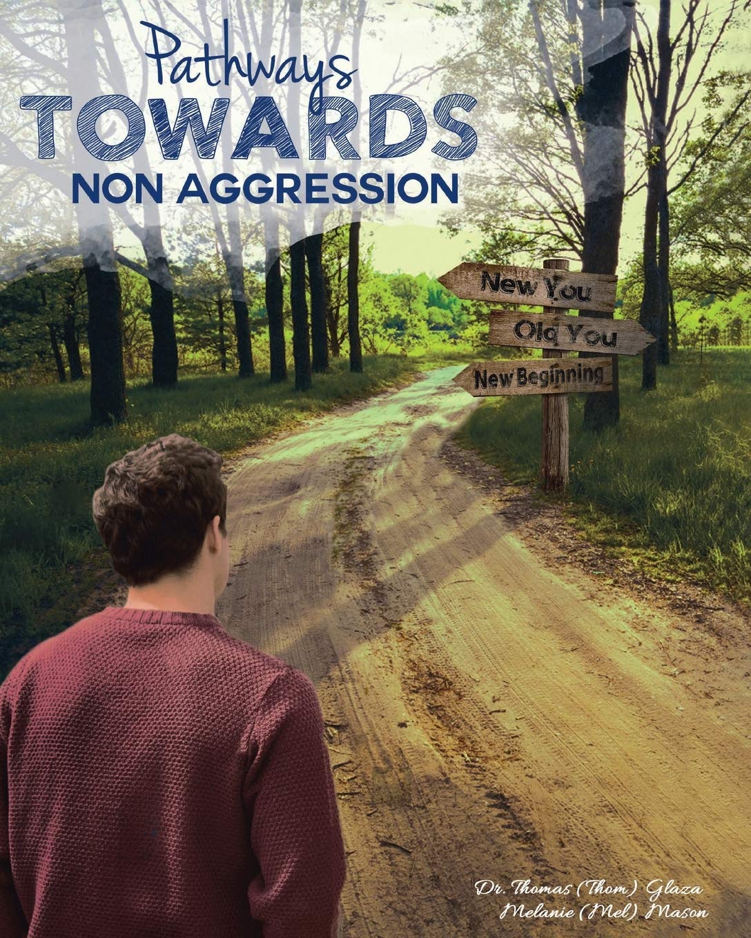 Pathways Towards Non Aggression by Dr Thomas Glaza | Goodreads