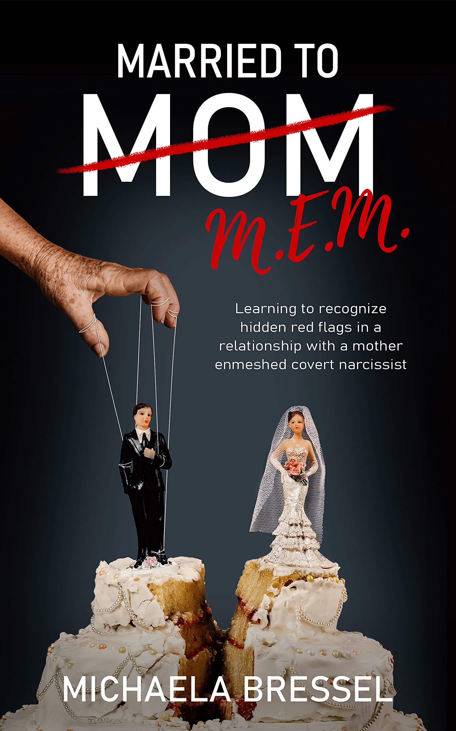 Married to Mom: Learning to Recognize Hidden Red Flags in a ...
