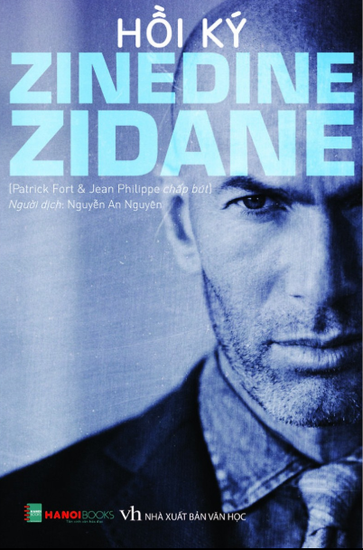 Hồi ký Zinedine Zidane by Patrick Fort, Jean Philippe | Goodreads