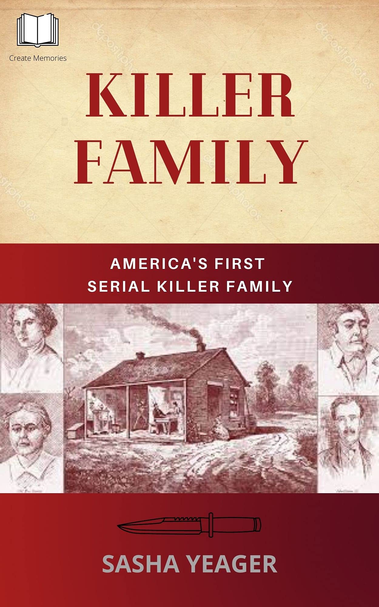 KILLER FAMILY: America's First Serial Killer Family by Sasha Yeager ...