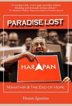 Paradise Lost: Mahathir & The End of Hope by Dennis Ignatius | Goodreads
