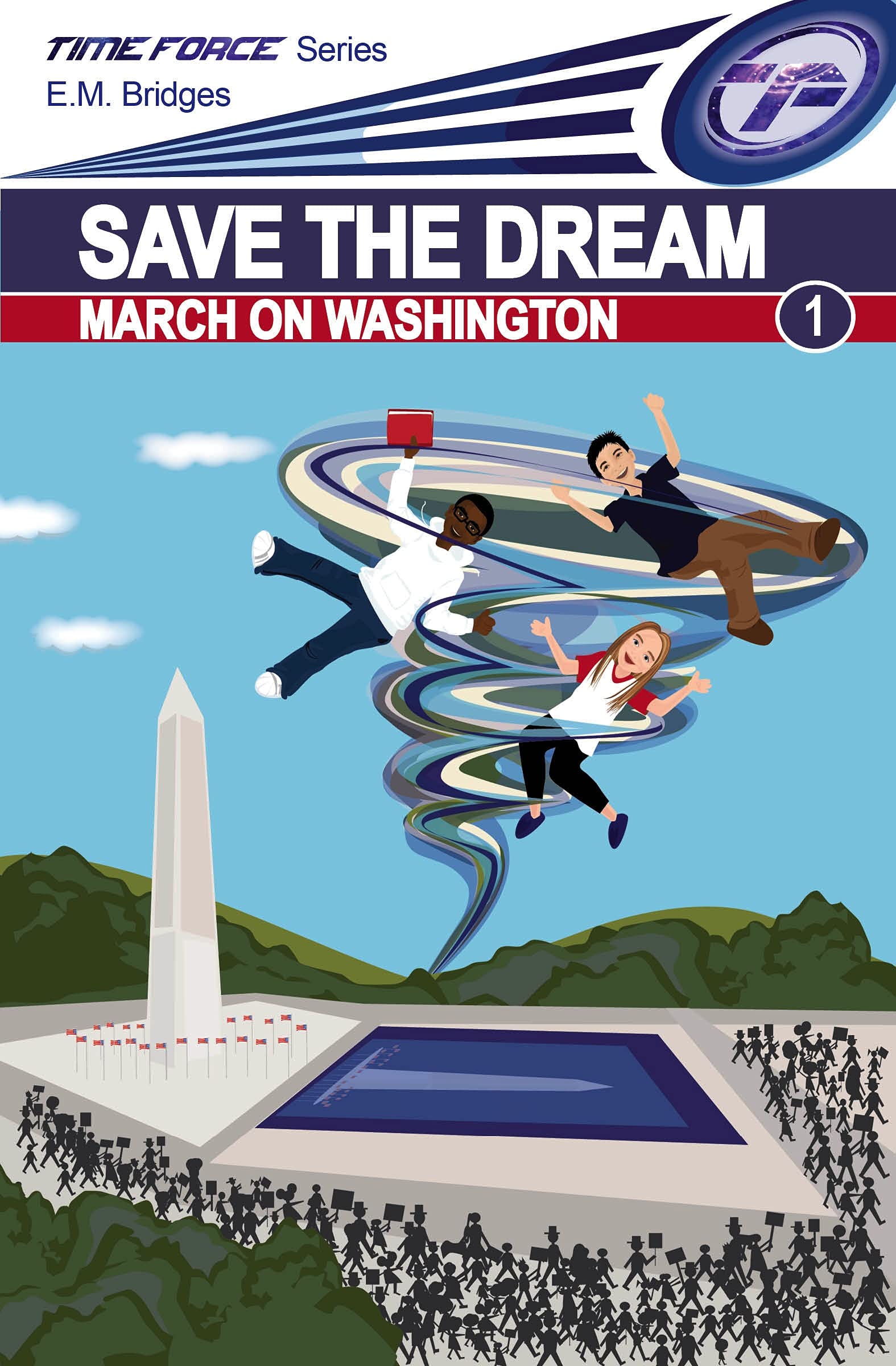 Save the Dream: March on Washington (Time Force #1) by E.M. Bridges ...