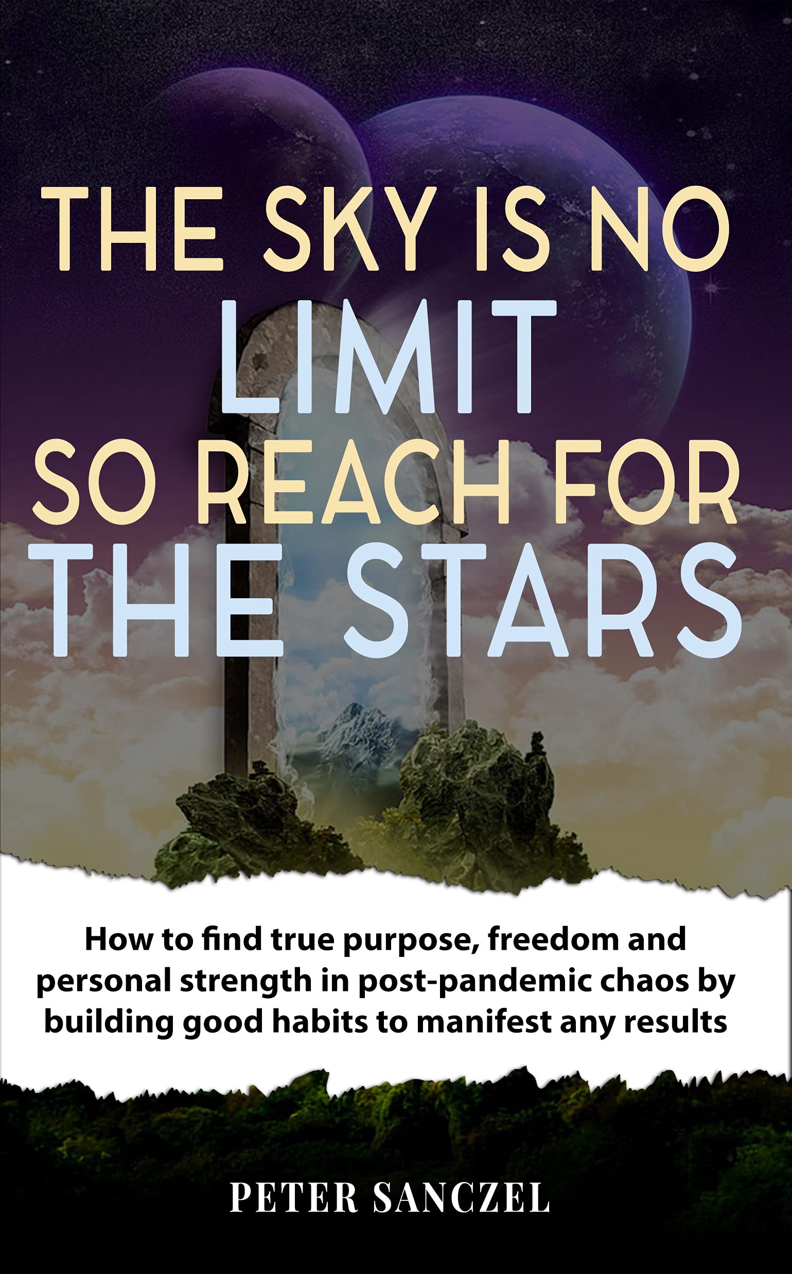 The Sky Is No Limit so Reach for the Stars: How to find true purpose ...
