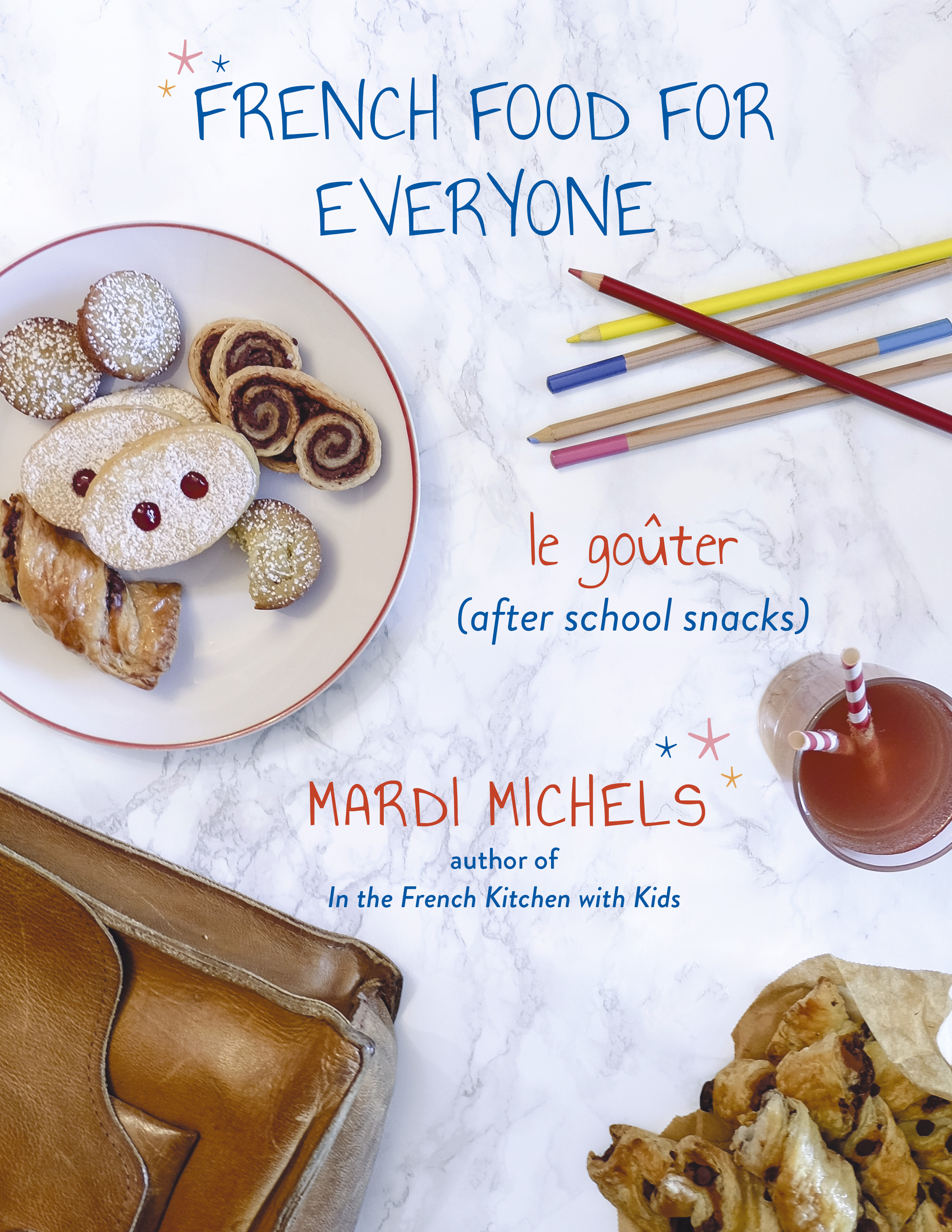 French Food for Everyone: le goûter by Mardi Michels | Goodreads