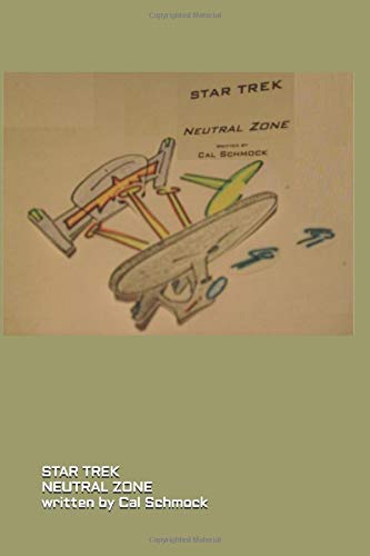 Star Trek - Neutral Zone (Cal Schmock) by Calvin Schmock | Goodreads