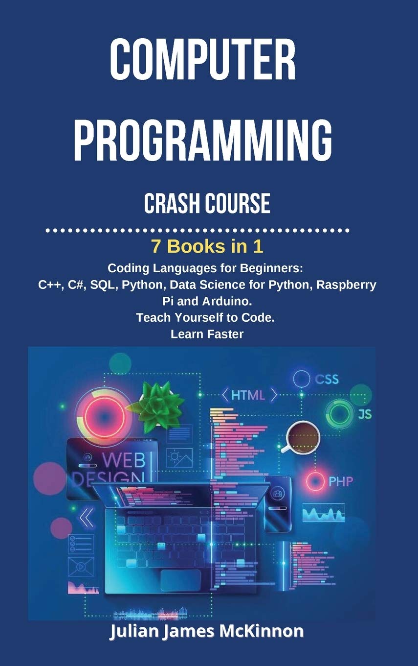 Computer Programming Crash Course 7 Books In 1 Coding Languages For Beginners C C Sql