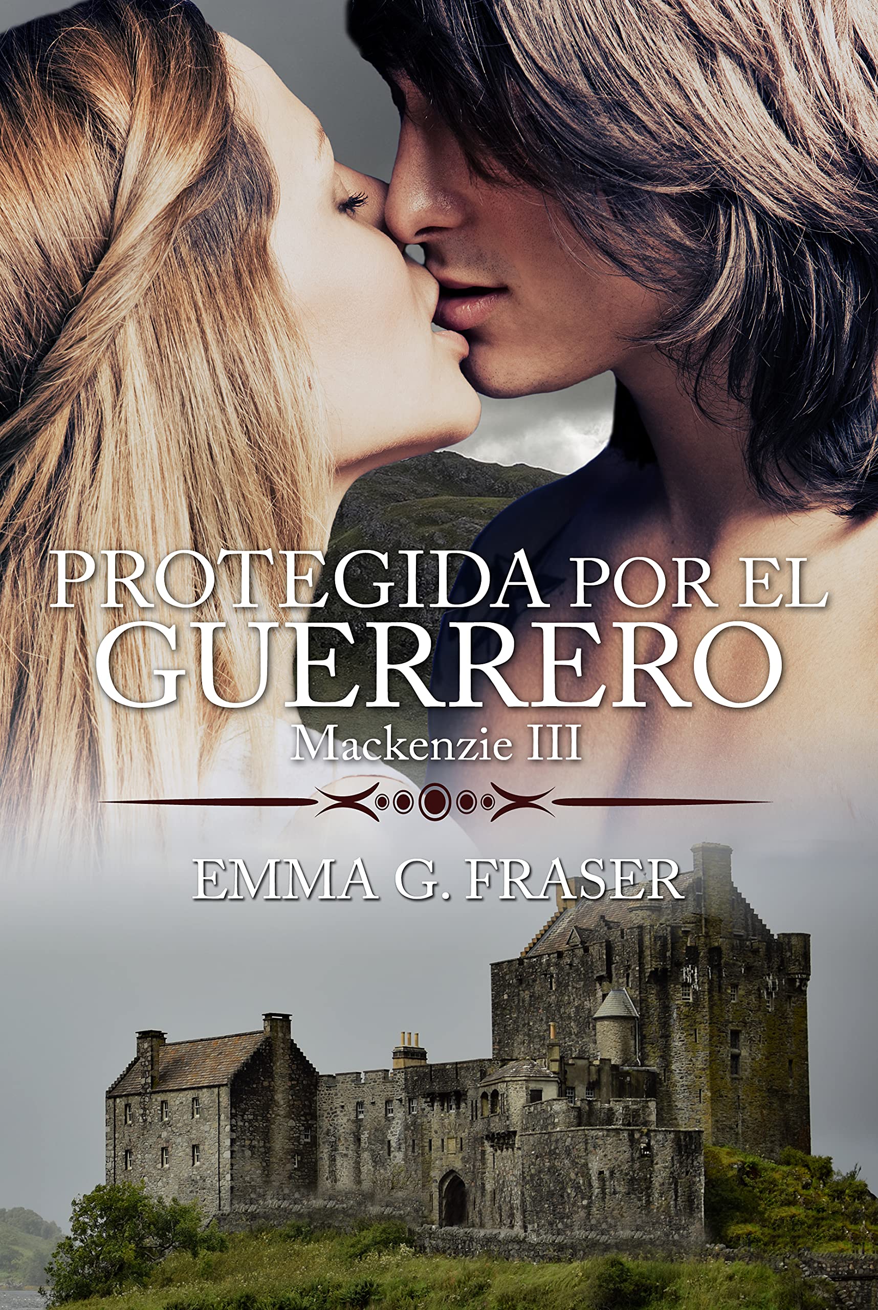 Protegida por el guerrero (Mackenzie nº 3) by Emma G. Fraser | Goodreads