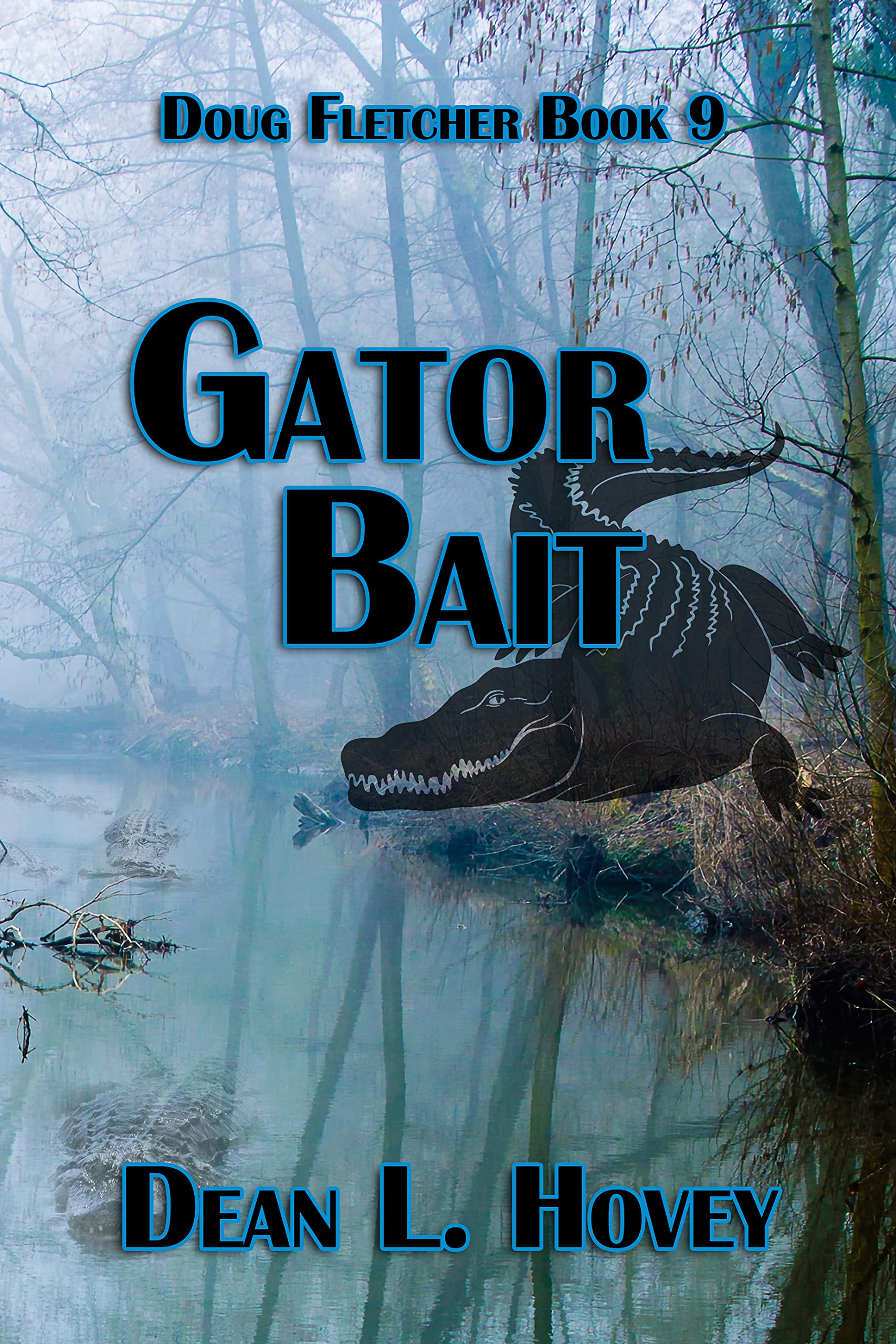 Gator Bait (Doug Fletcher Book 9) by Dean L. Hovey | Goodreads