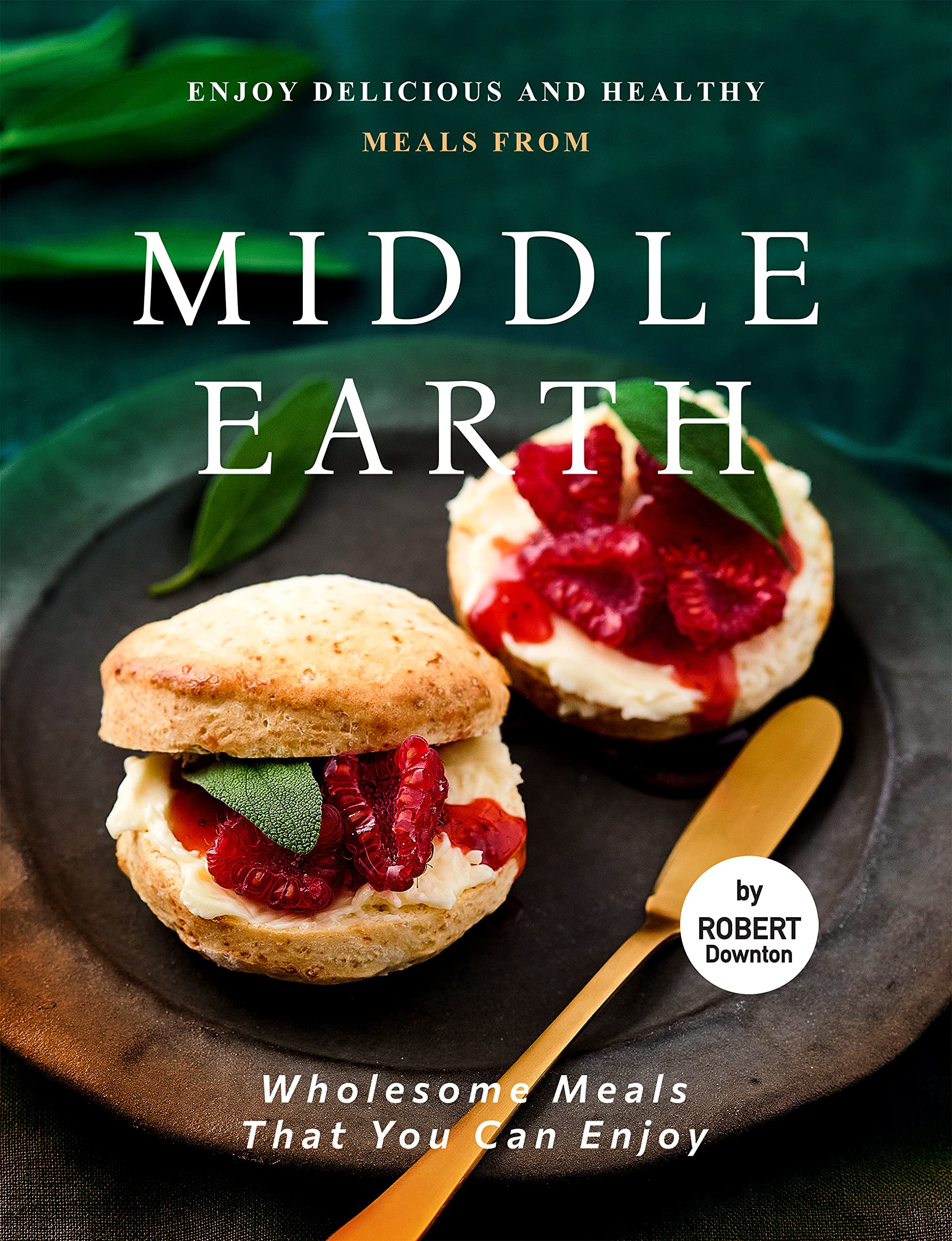 Enjoy Delicious and Healthy Meals from Middle Earth: Wholesome Meals ...