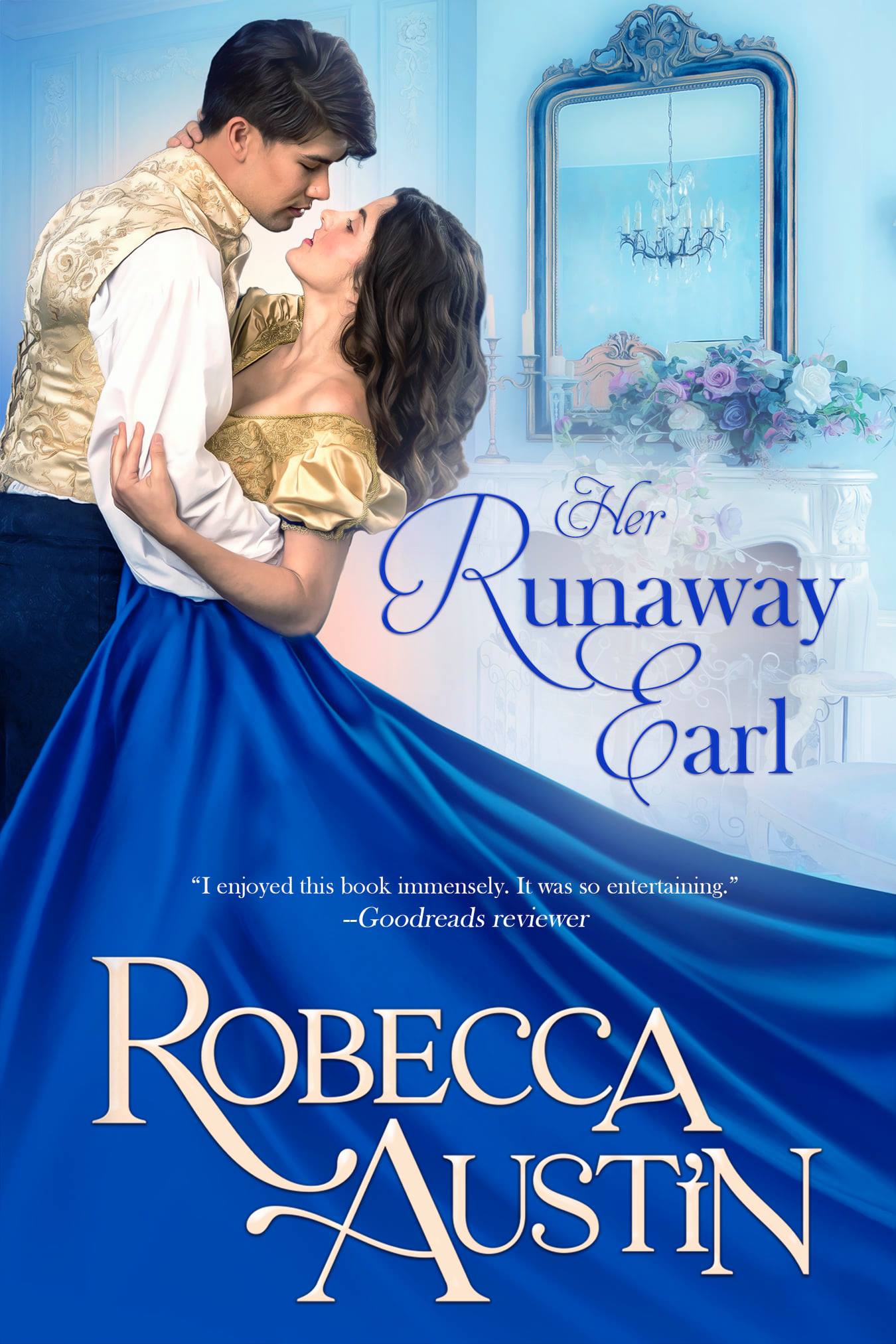 Her Runaway Earl (Ladies in Scandal #2) by Robecca Austin | Goodreads